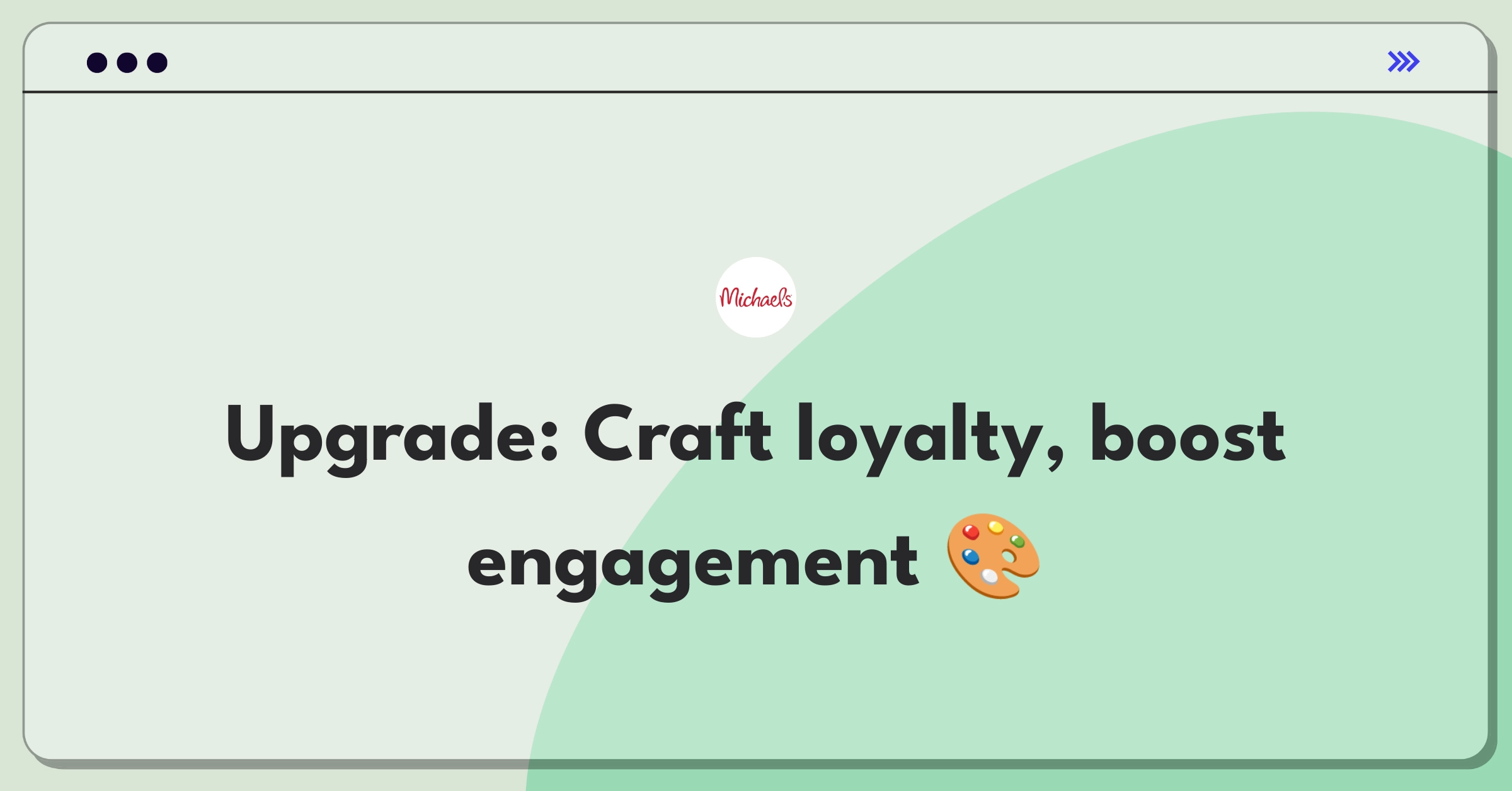 Michaels Loyalty Program Redesign | Product Improvement Case - NextSprints