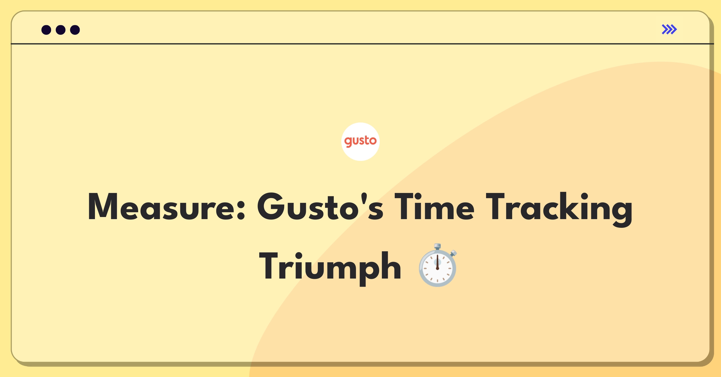 Gusto Time Tracking Success Metrics | Product Analytics Case - NextSprints