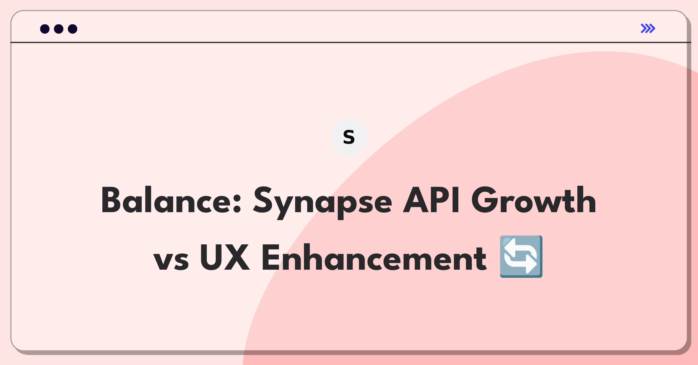 Synapse API vs UX Prioritization | Product Trade-Off Case - NextSprints