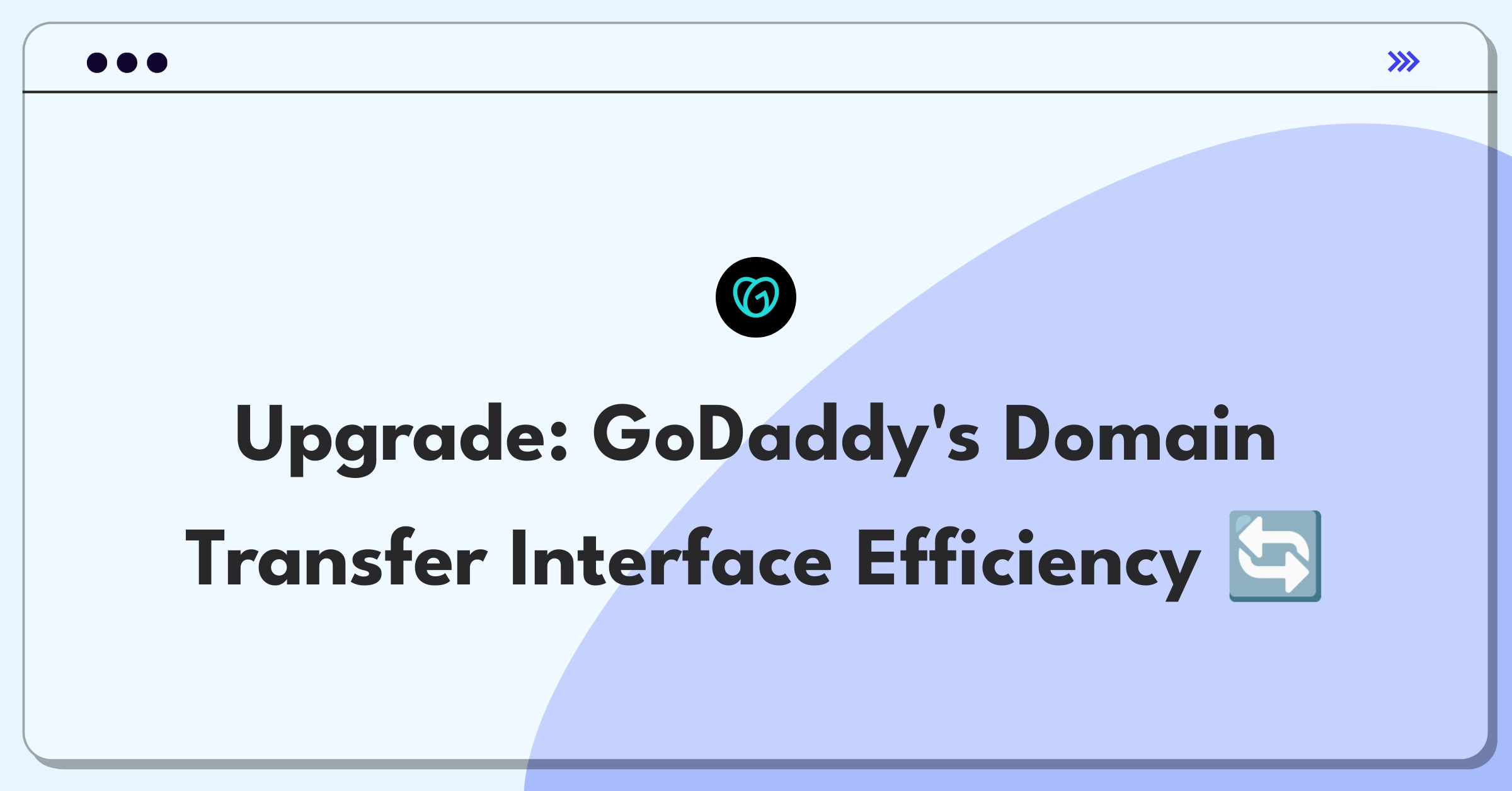 GoDaddy Domain Transfer Streamlining | Product Improvement Case - NextSprints