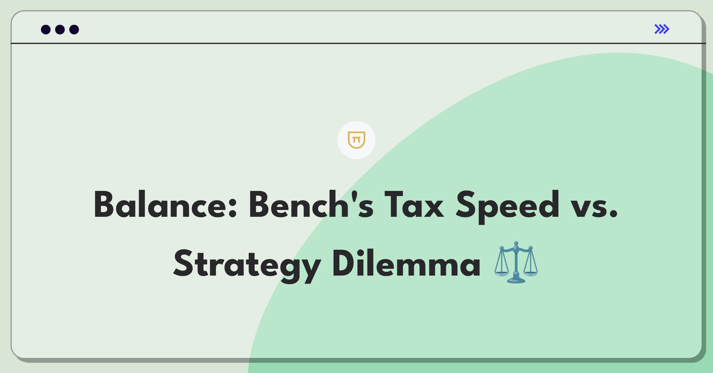 Bench Accounting Tax Filing Tradeoff | Product Strategy Case - NextSprints