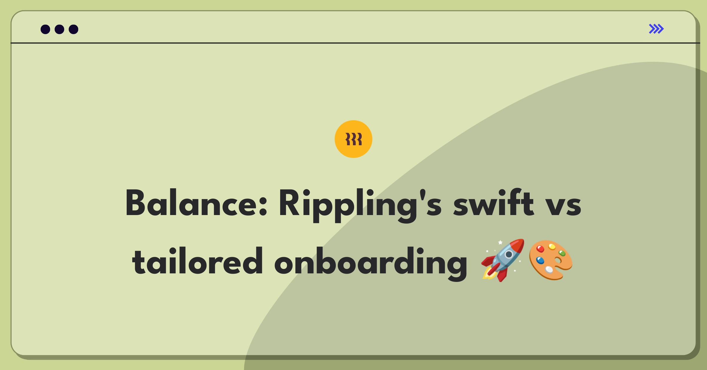Rippling Onboarding Speed vs Personalization | Trade-Off Case - NextSprints