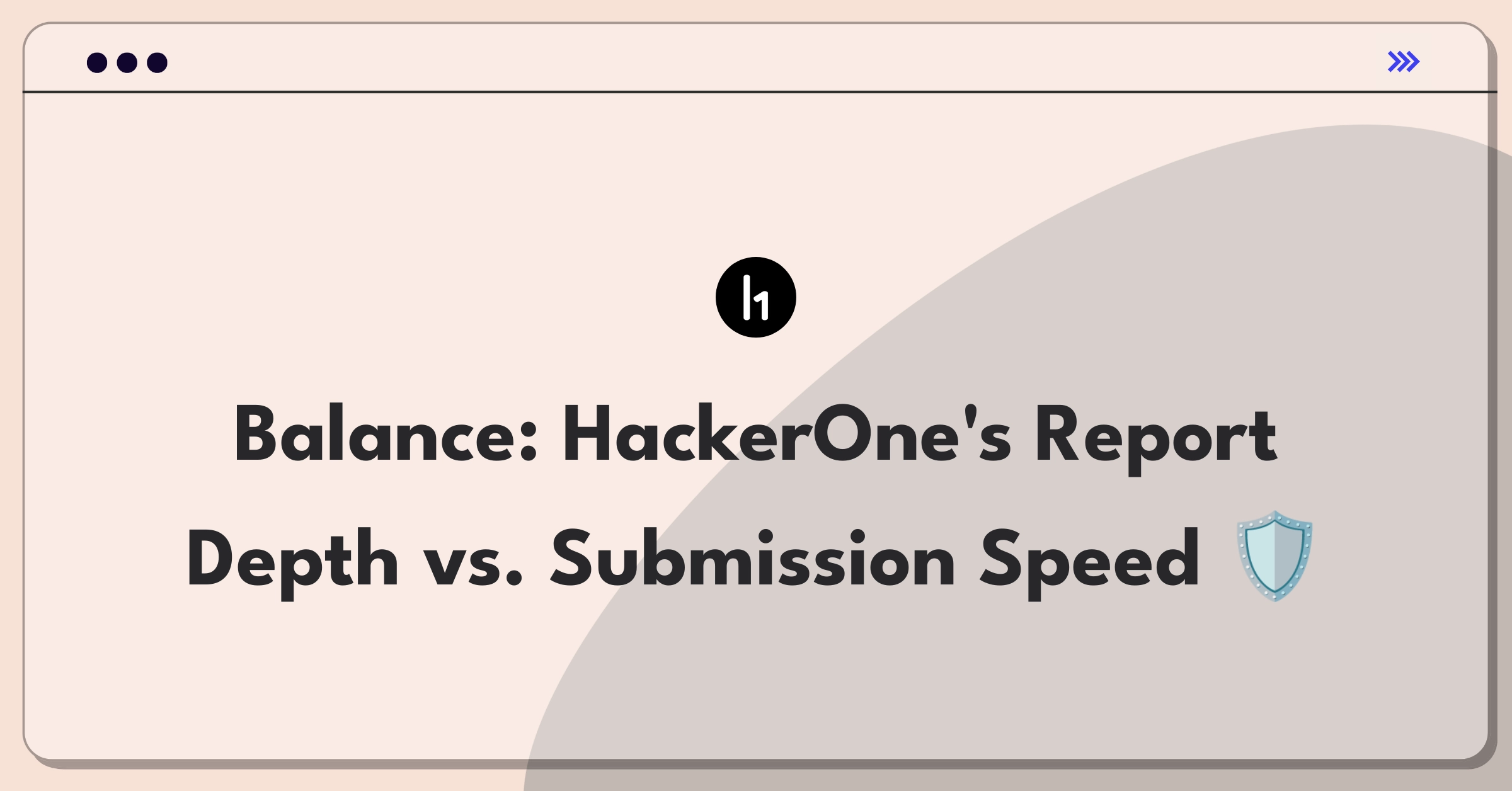 HackerOne Report Quality vs. Submission Ease | Trade-Off Case - NextSprints