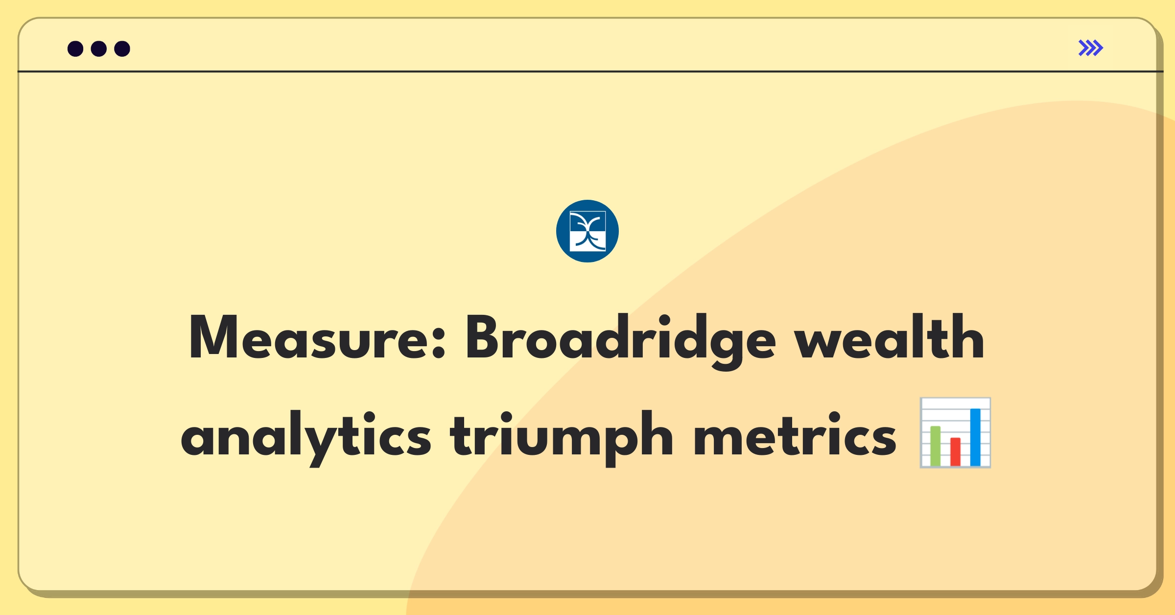 Broadridge Analytics Success Metrics | Product Strategy Case - NextSprints