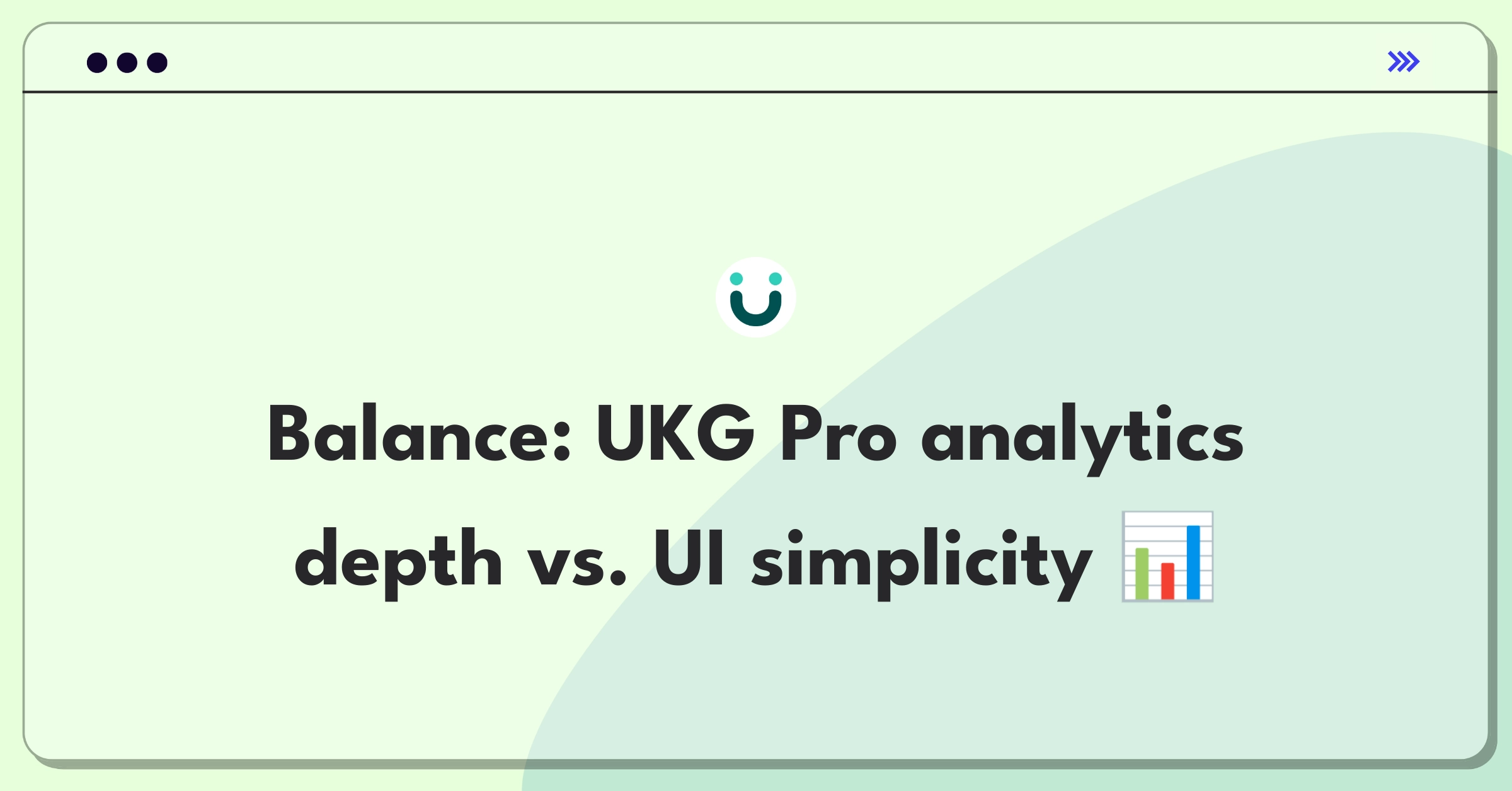 UKG Pro Analytics vs UI Simplicity | Product Trade-Off Case - NextSprints