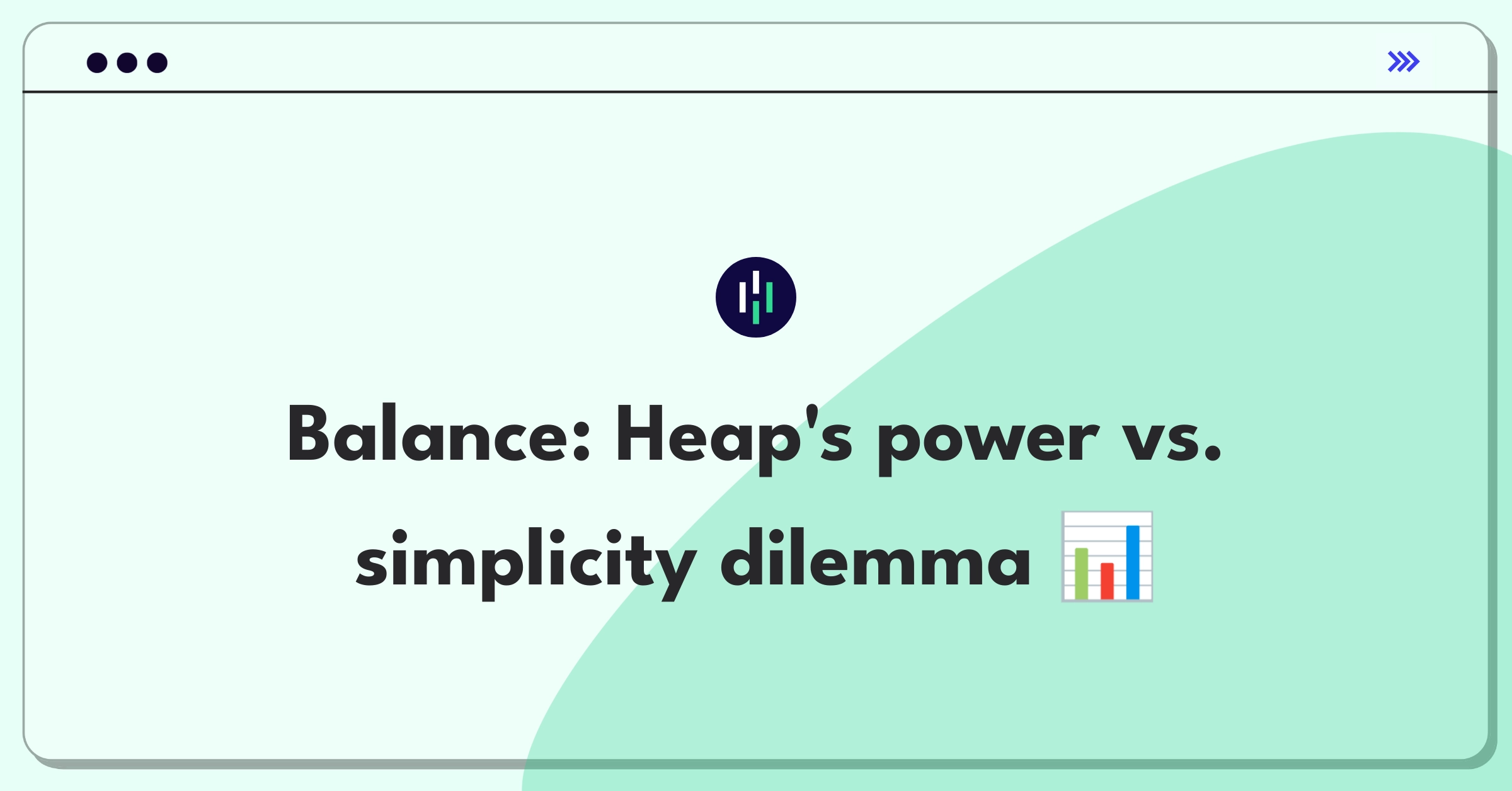 Heap Analytics Feature vs. Simplicity | Product Trade-Off - NextSprints