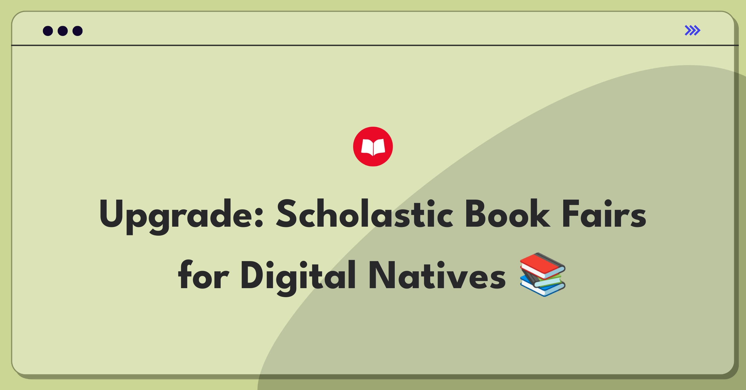 Scholastic Book Fair Digital Engagement | Product Improvement - NextSprints