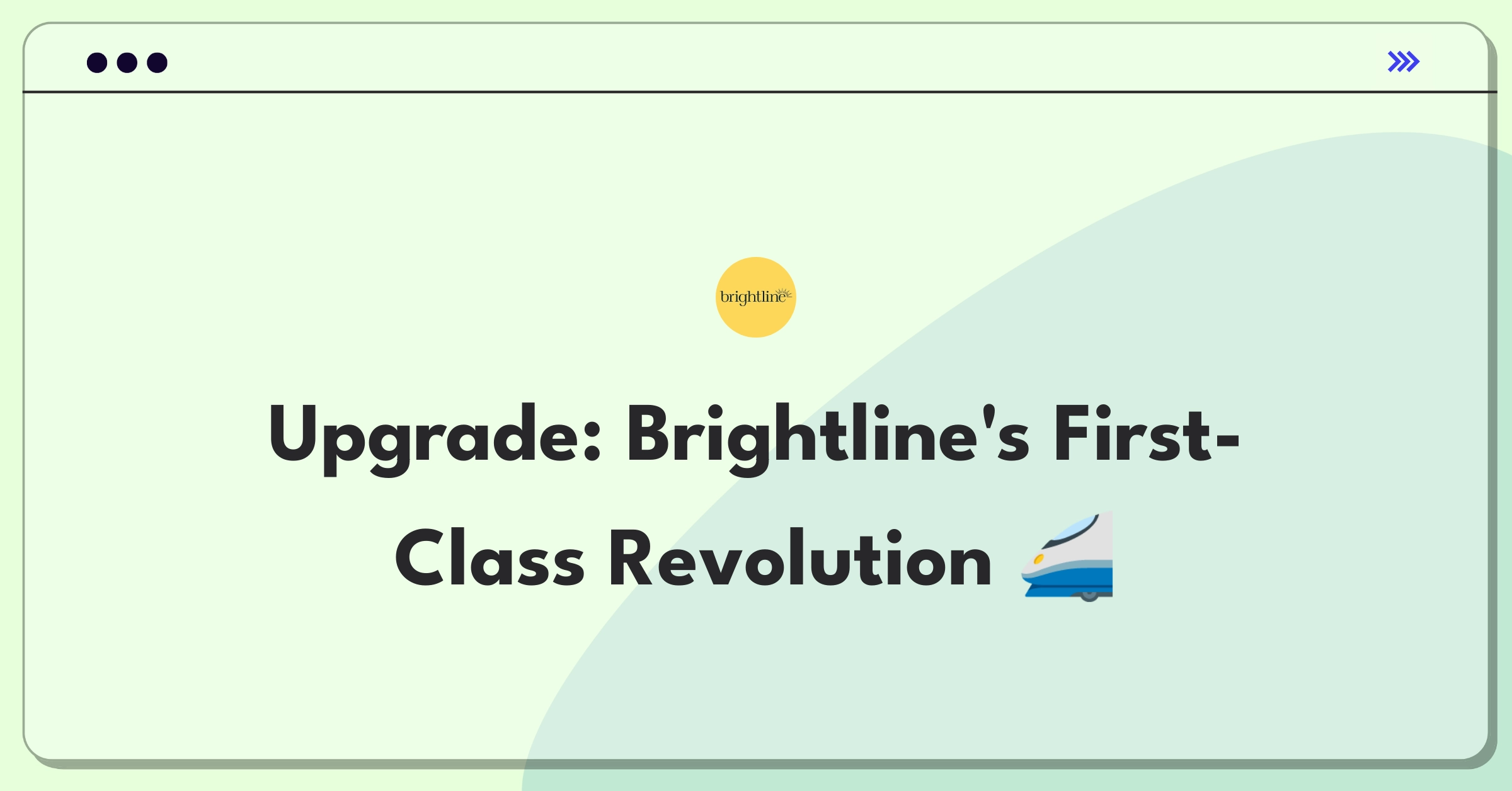 Brightline First-Class Enhancement | Product Improvement Case - NextSprints