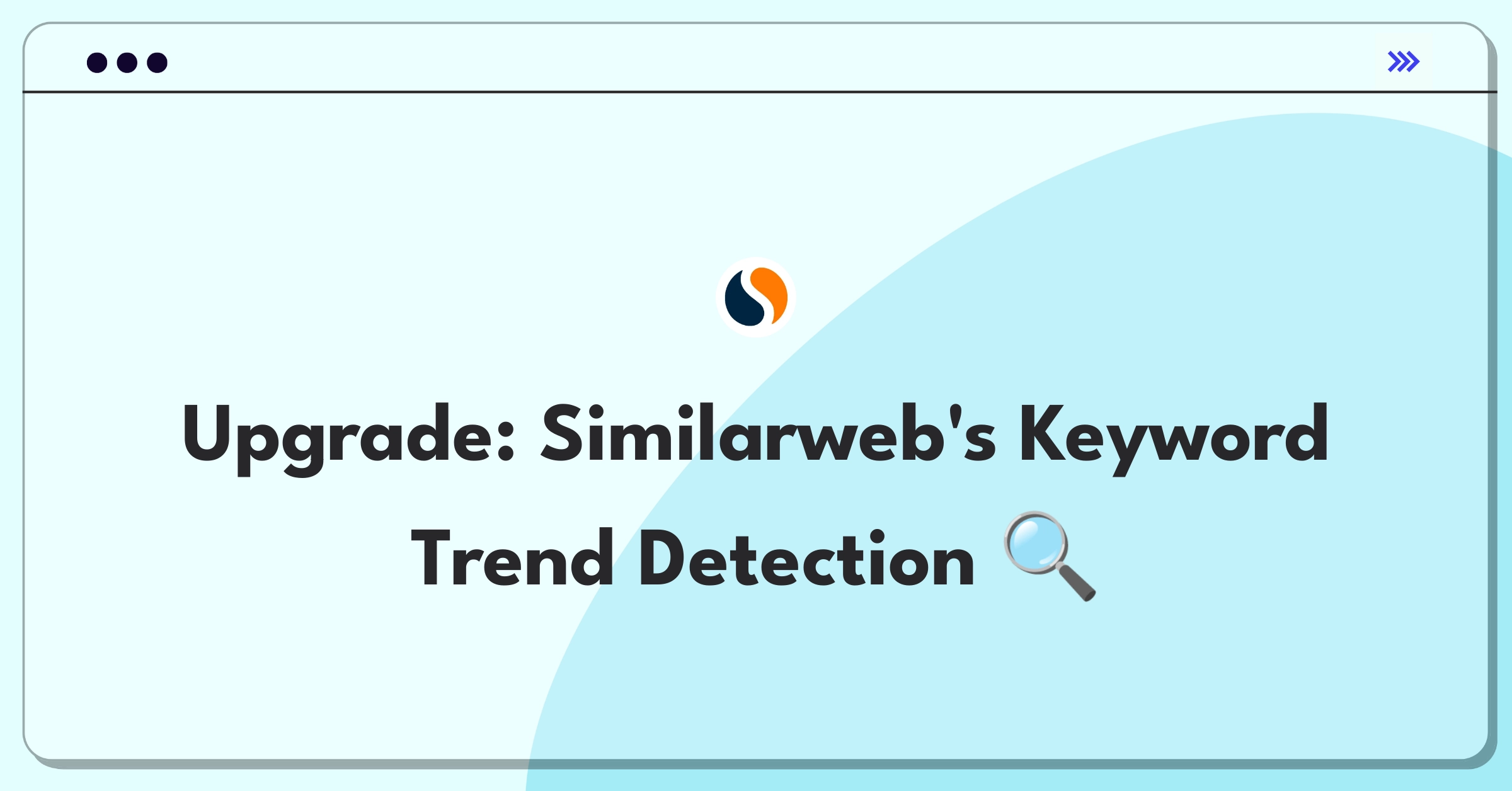 Similarweb Keyword Analysis Upgrade | Product Improvement Case ...