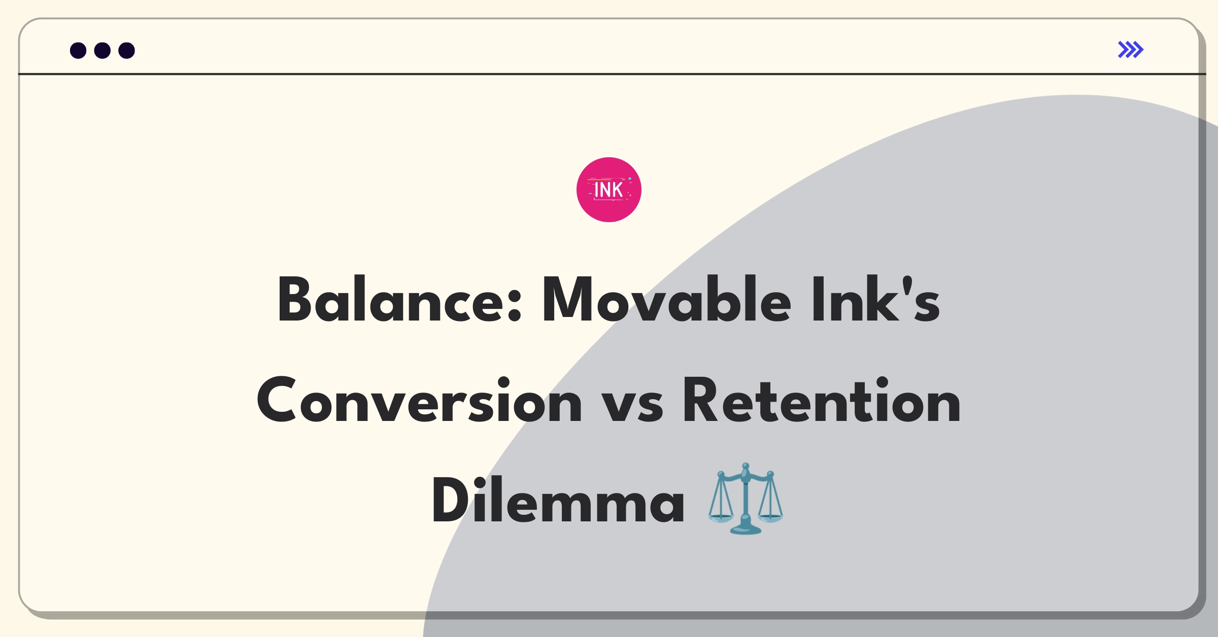 Movable Ink Conversion vs Retention | Product Trade-Off Case - NextSprints