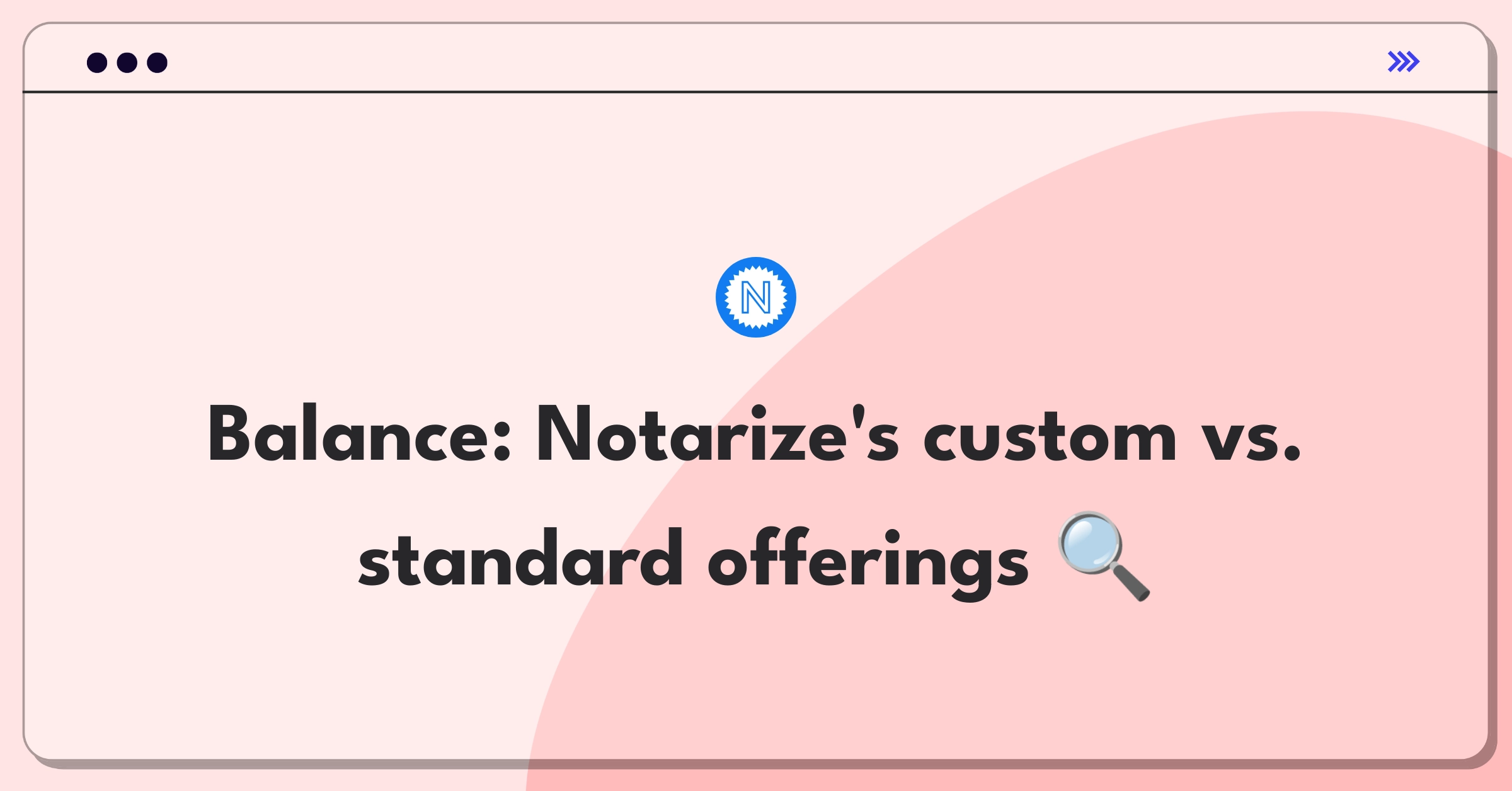 Notarize B2B Customization Tradeoff | Product Strategy Case - NextSprints