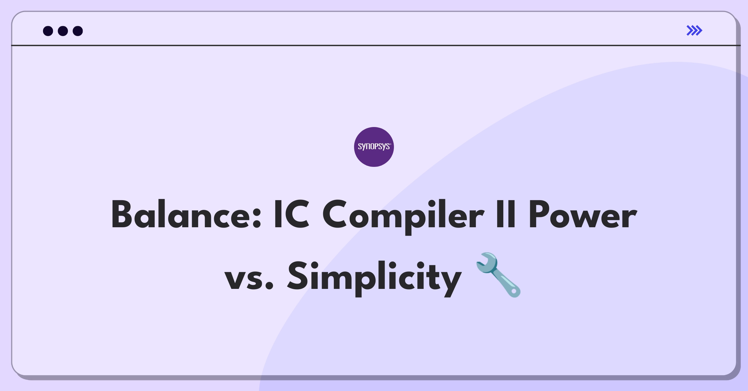 Synopsys IC Compiler II Usability | Product Trade-Off Case - NextSprints