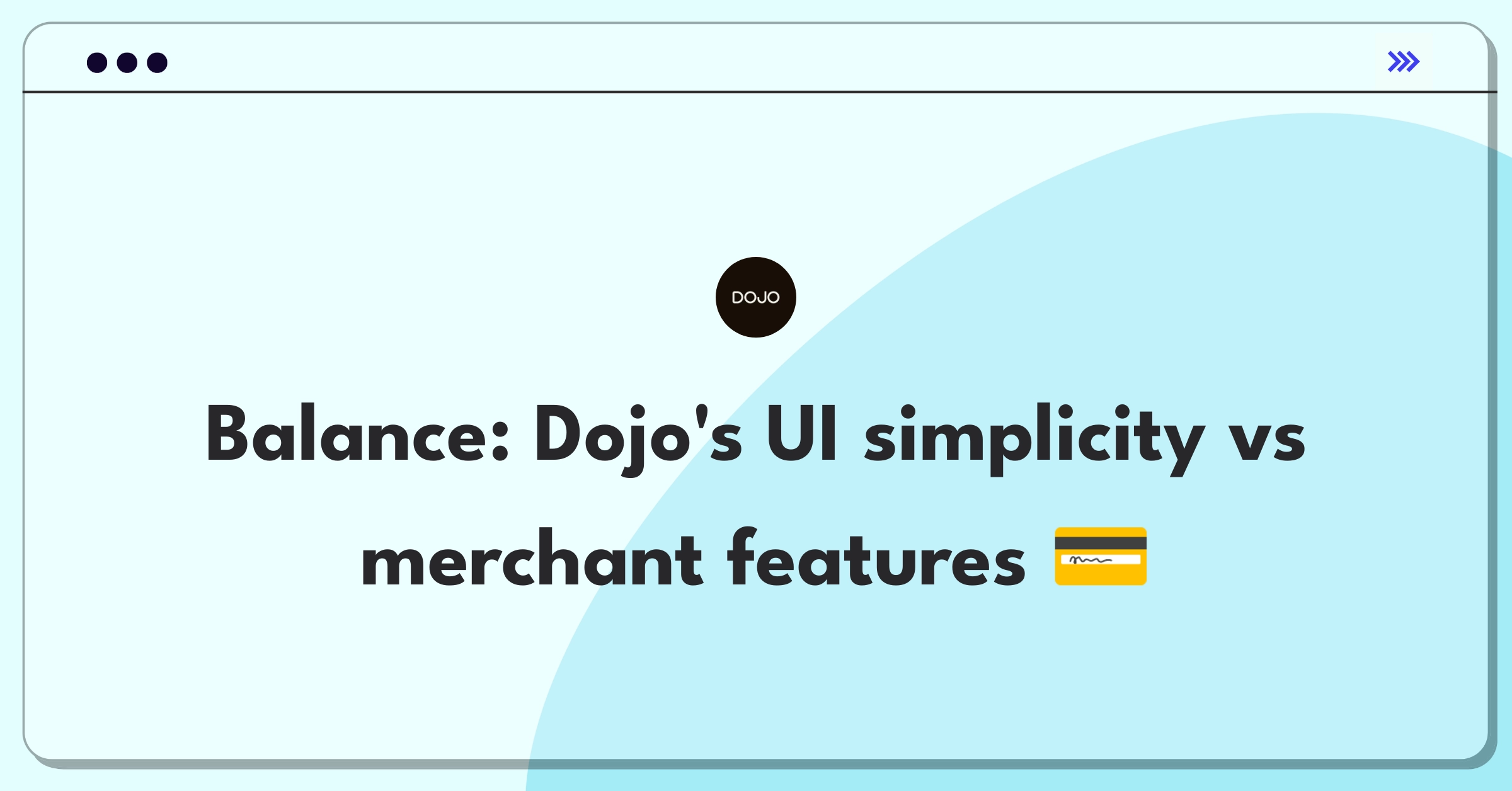 Dojo Payment UI Simplicity vs Features | Product Trade-Off - NextSprints