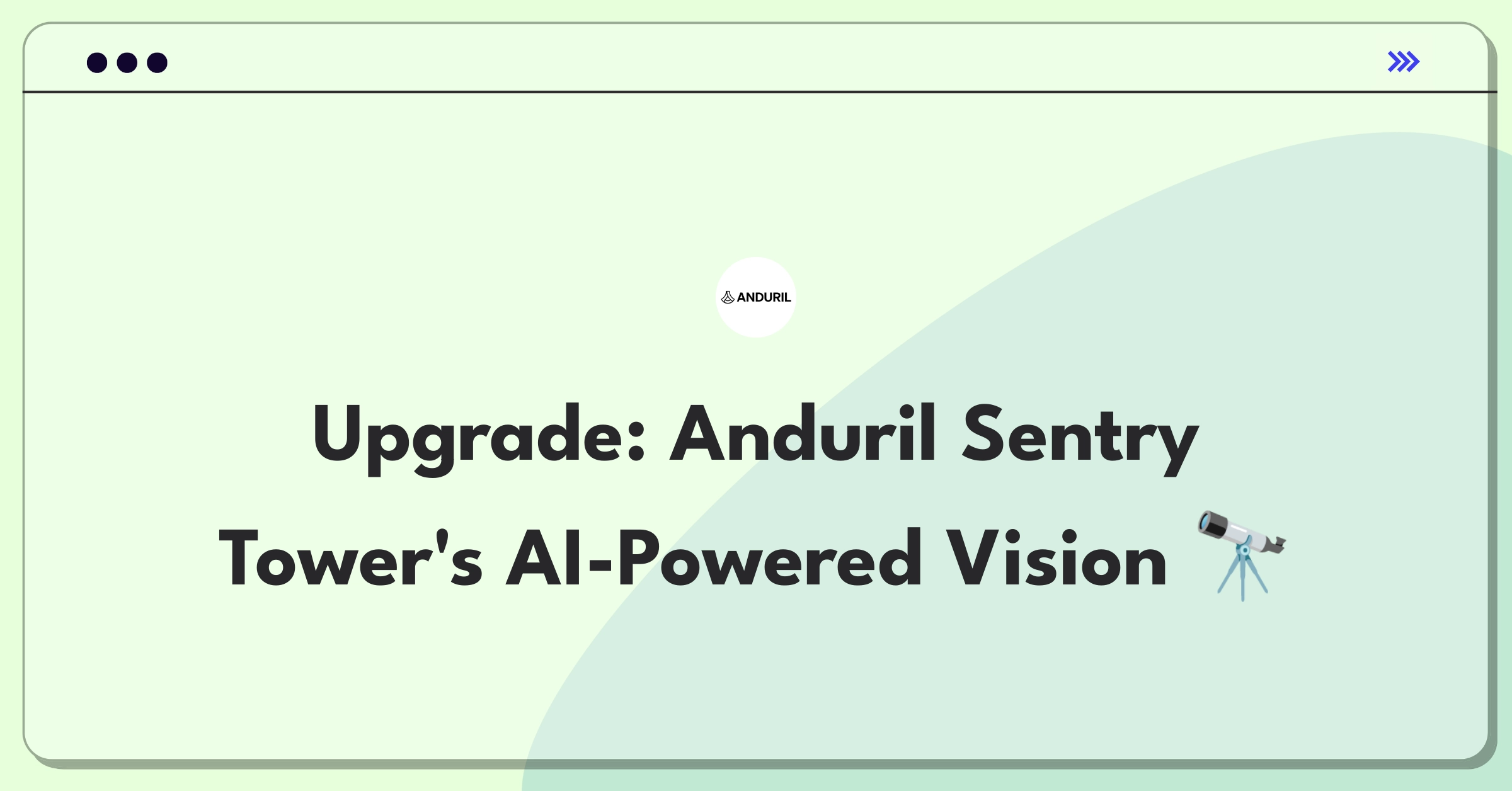 Anduril Sentry Tower Upgrade | Product Improvement Case - NextSprints