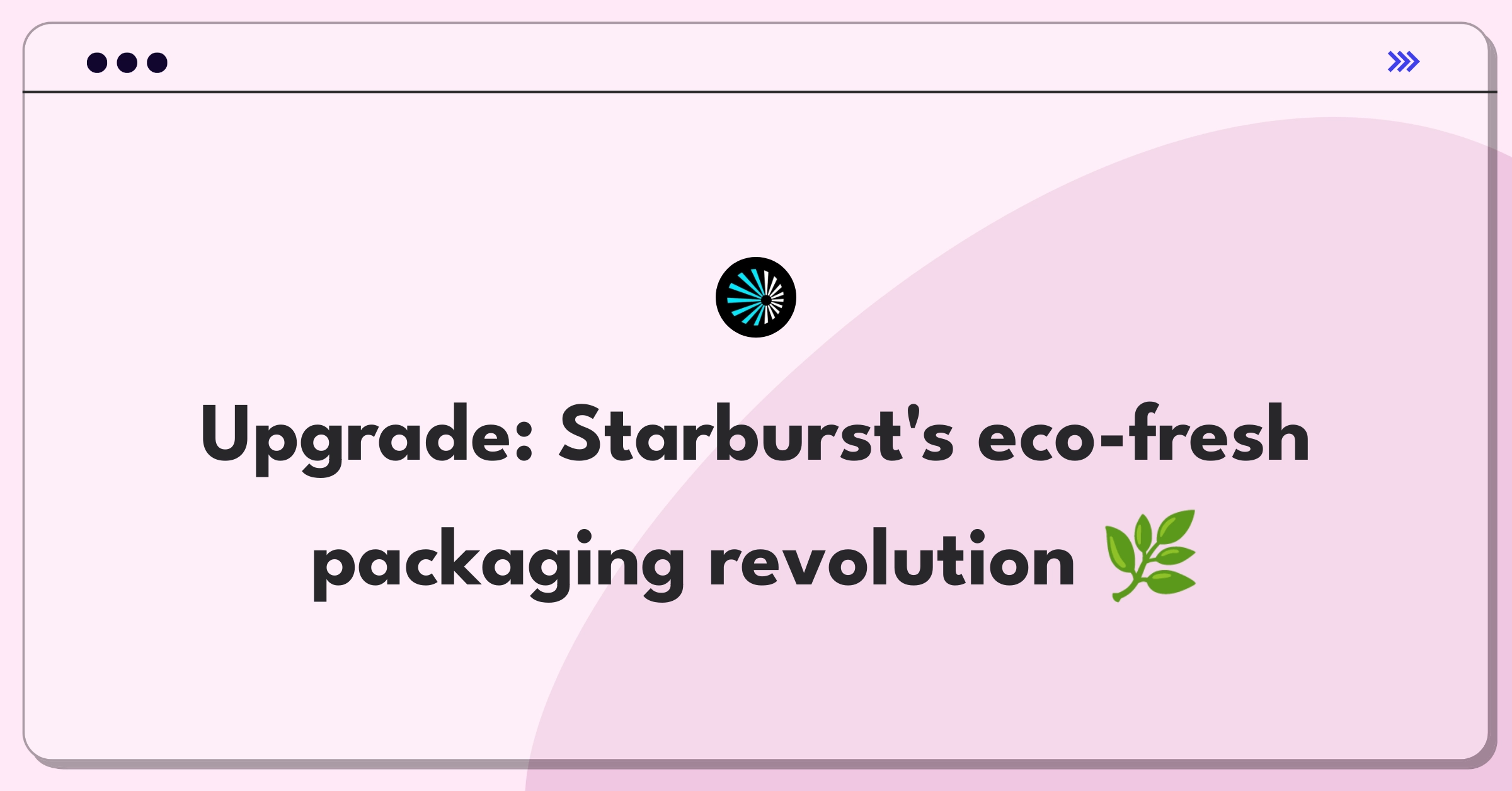 Starburst Eco-Friendly Packaging | Product Improvement Case - NextSprints