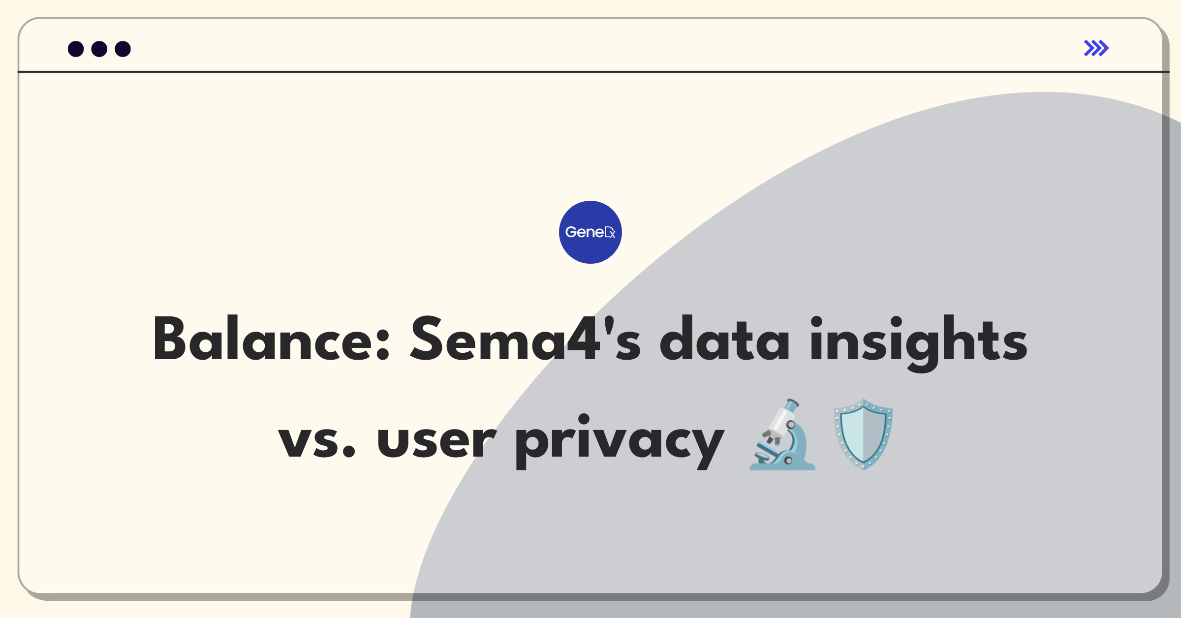 Sema4 Privacy vs Data Collection | Product Trade-Off Interview ...