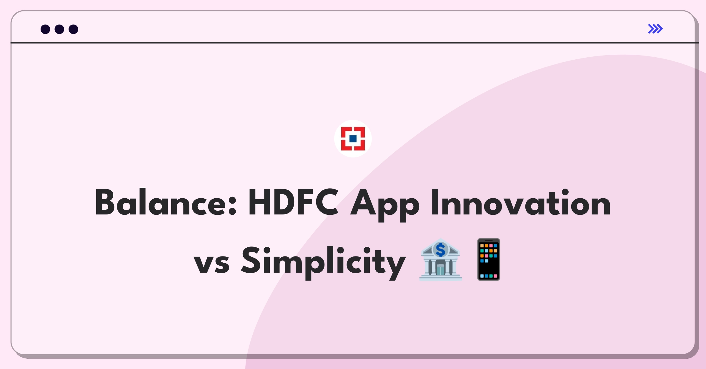 HDFC Mobile App Feature vs Interface | Product Trade-Off - NextSprints
