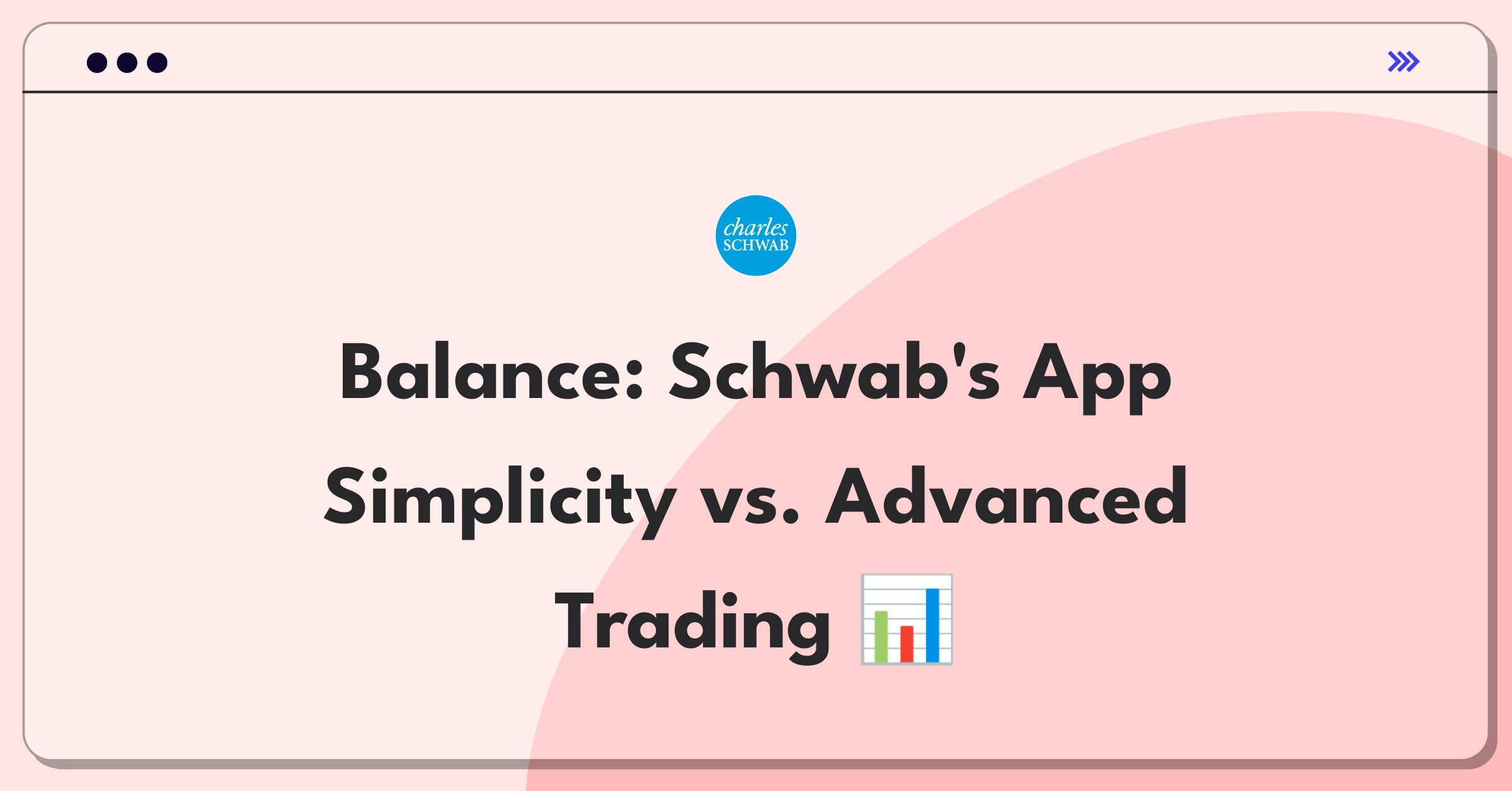 Charles Schwab App Simplicity vs Depth | Product Trade-Off - NextSprints
