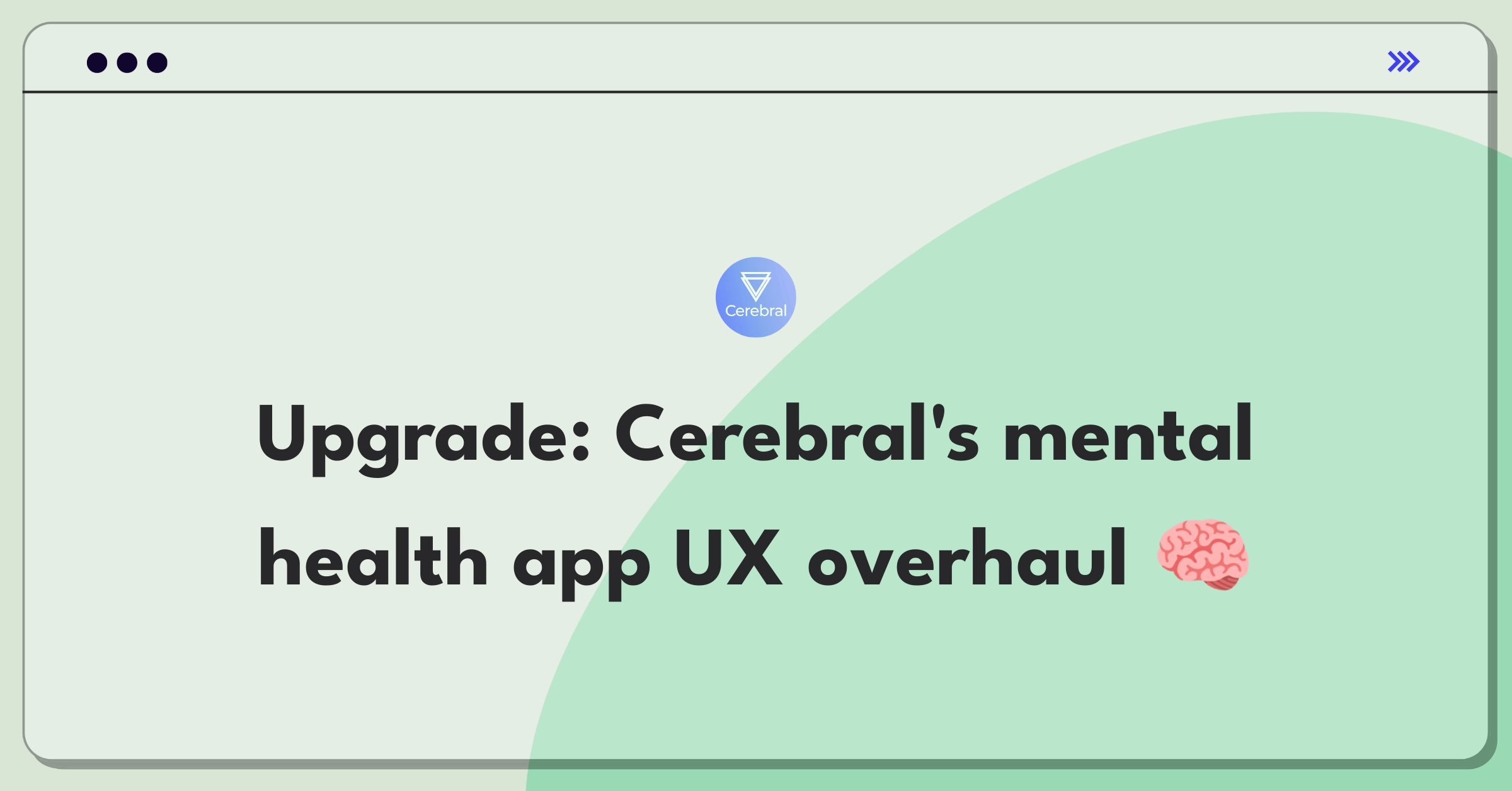 Cerebral App Redesign | Product Improvement Interview - NextSprints