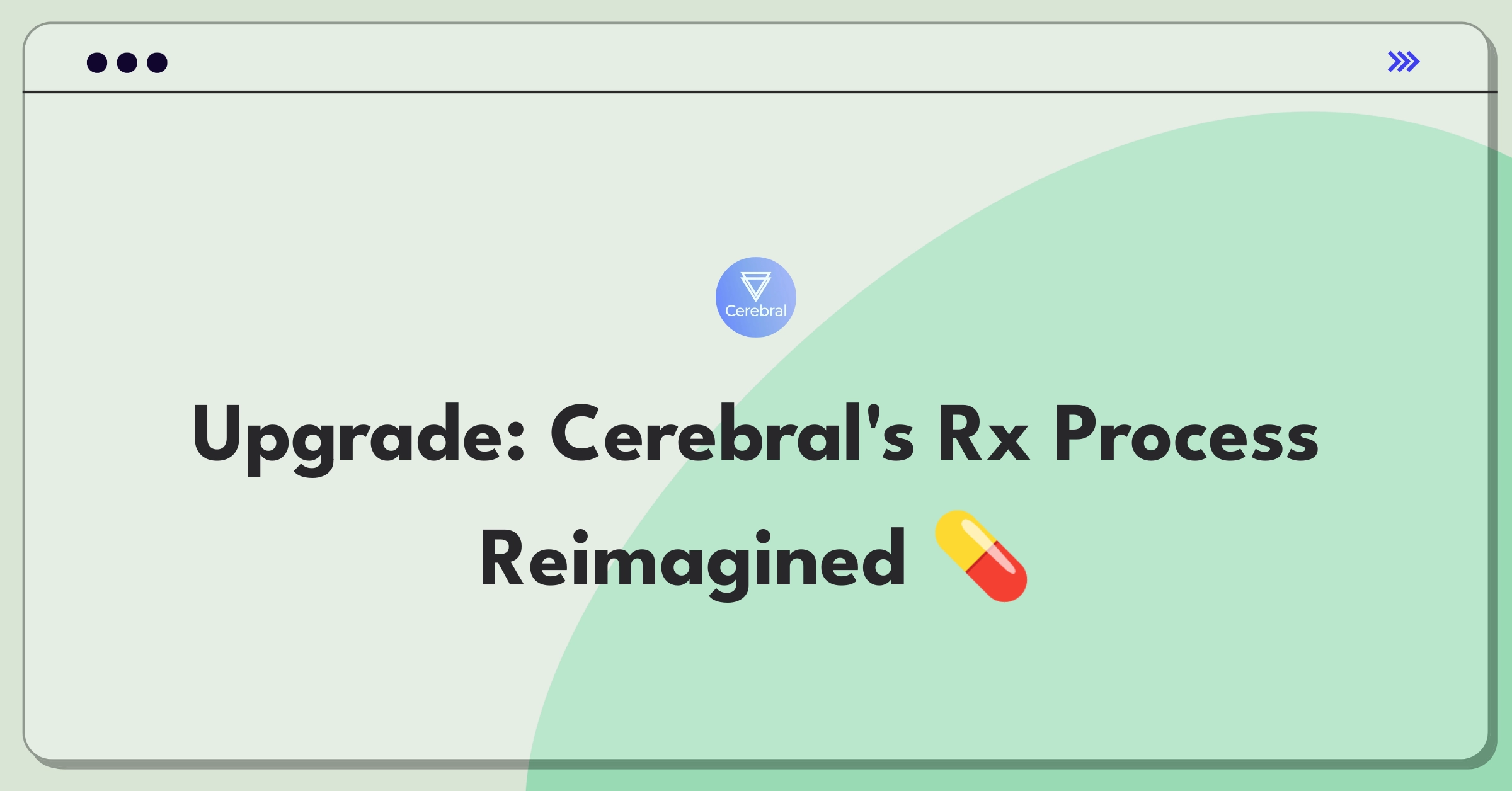 Cerebral Prescription Process | Product Improvement Interview - NextSprints