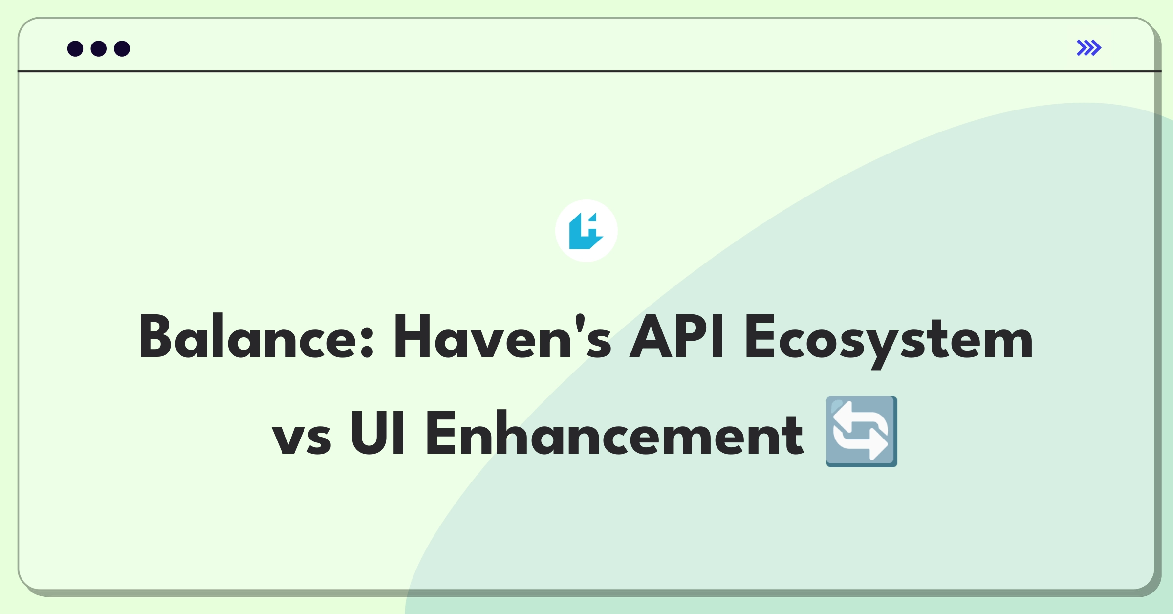 Haven Technologies API vs UI Tradeoff | Product Strategy Case - NextSprints