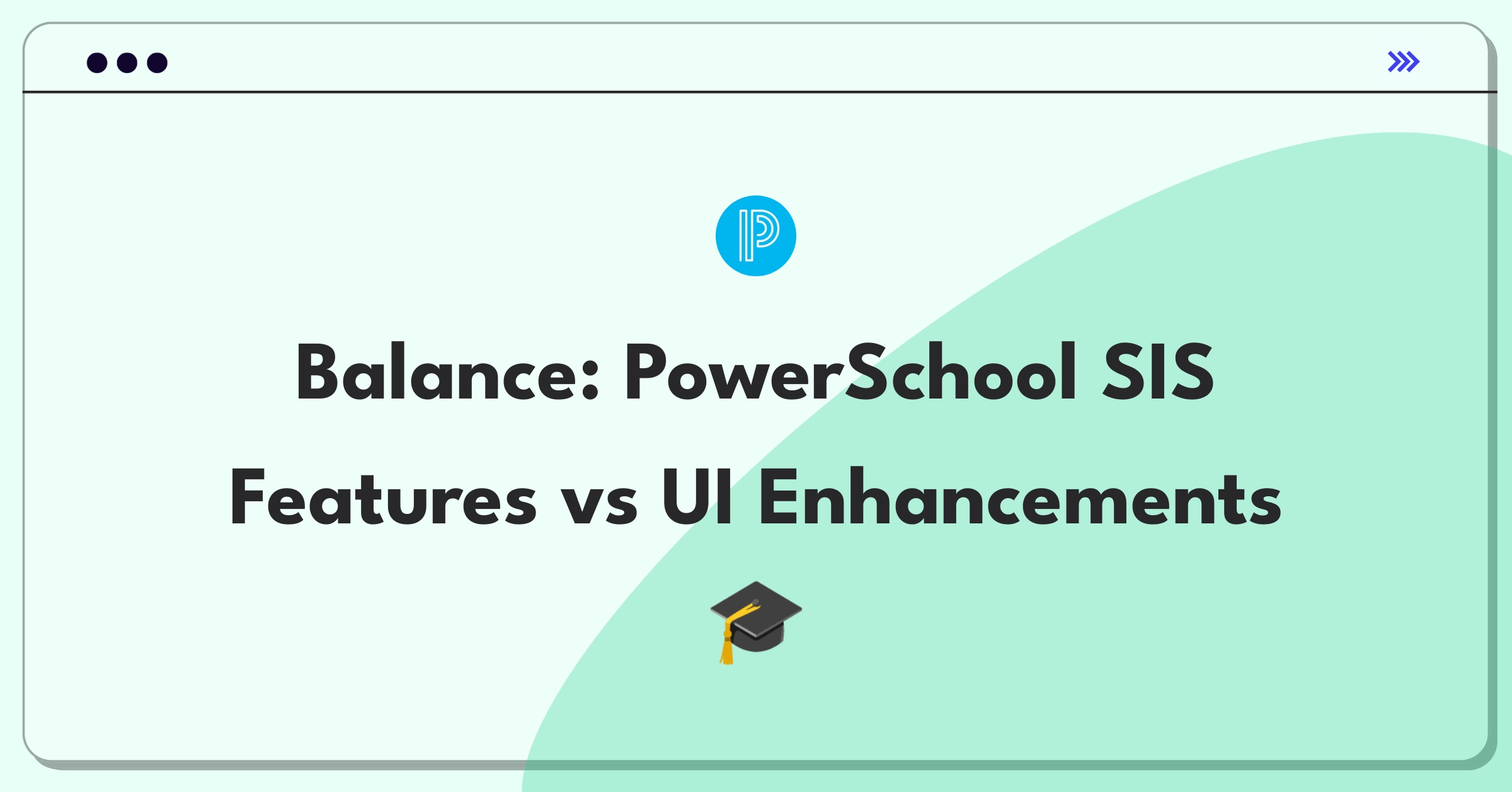 PowerSchool SIS Feature vs UI Tradeoff | Product Strategy - NextSprints