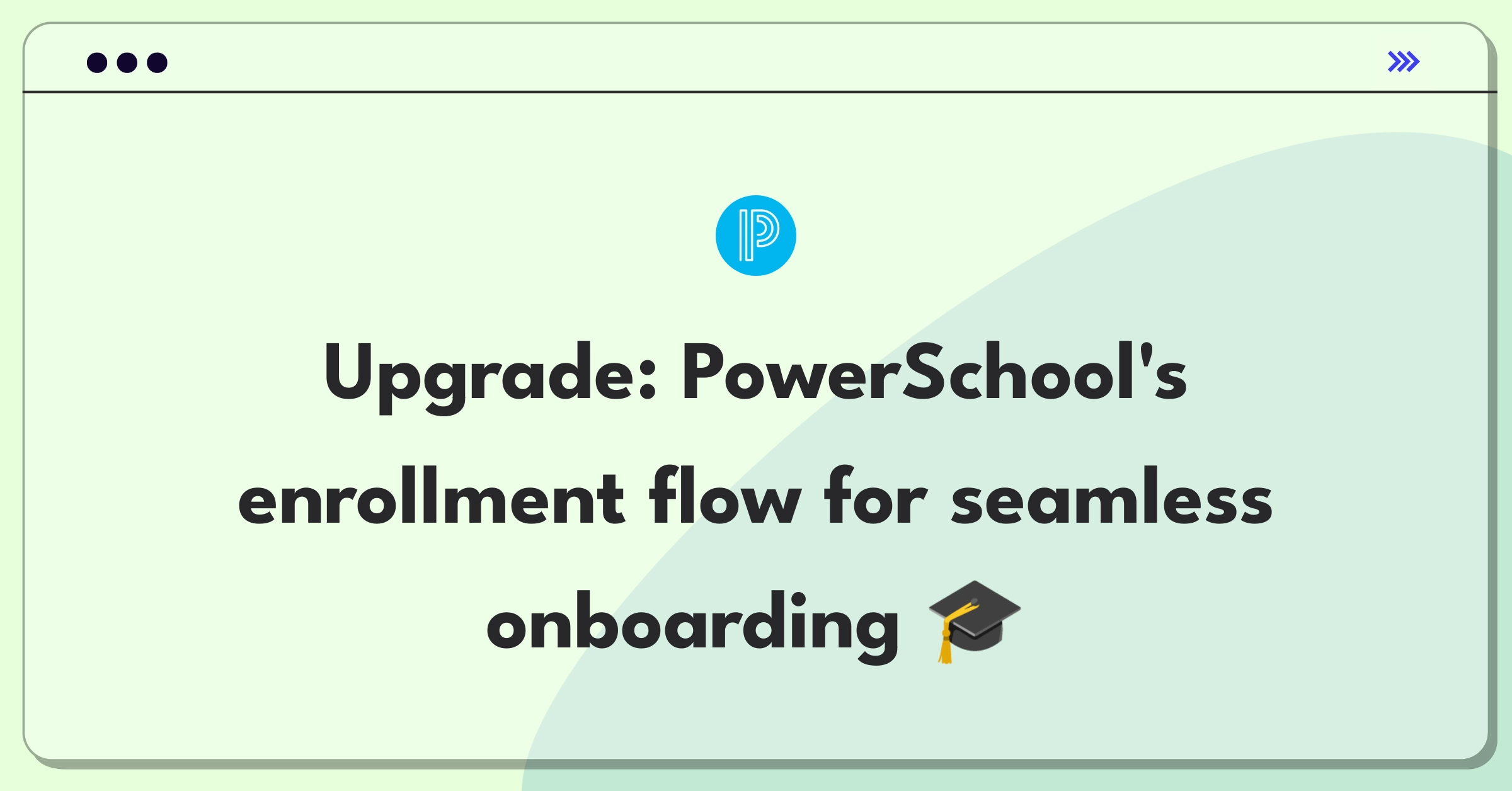 PowerSchool Enrollment Optimization | Product Improvement Case ...