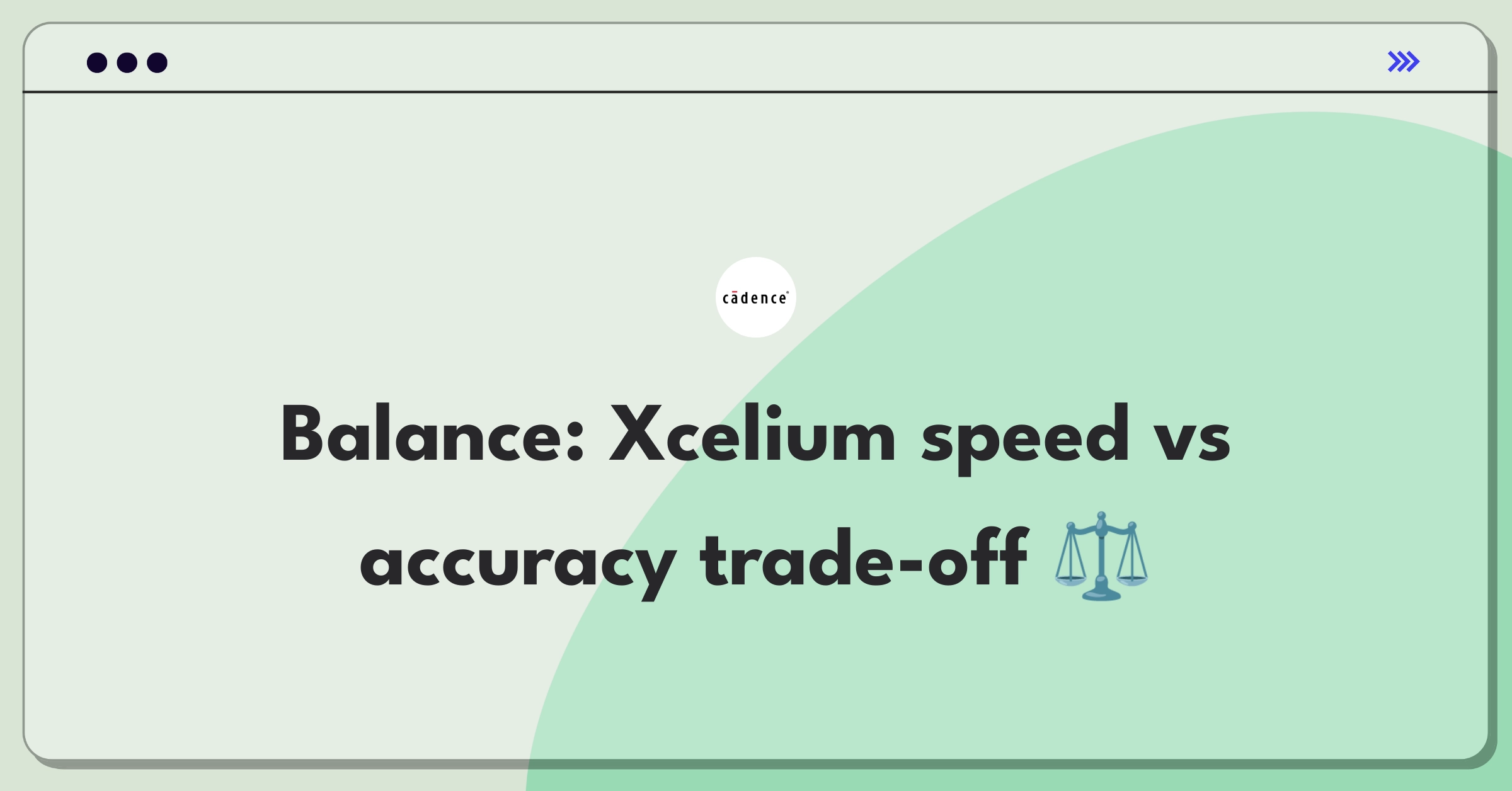 Cadence Xcelium Speed vs Accuracy | Product Trade-Off Case - NextSprints
