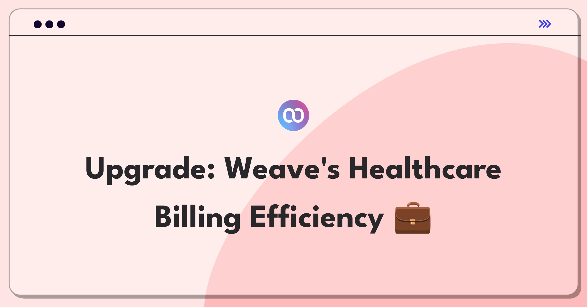 Weave Healthcare Billing Optimization | Product Improvement - NextSprints
