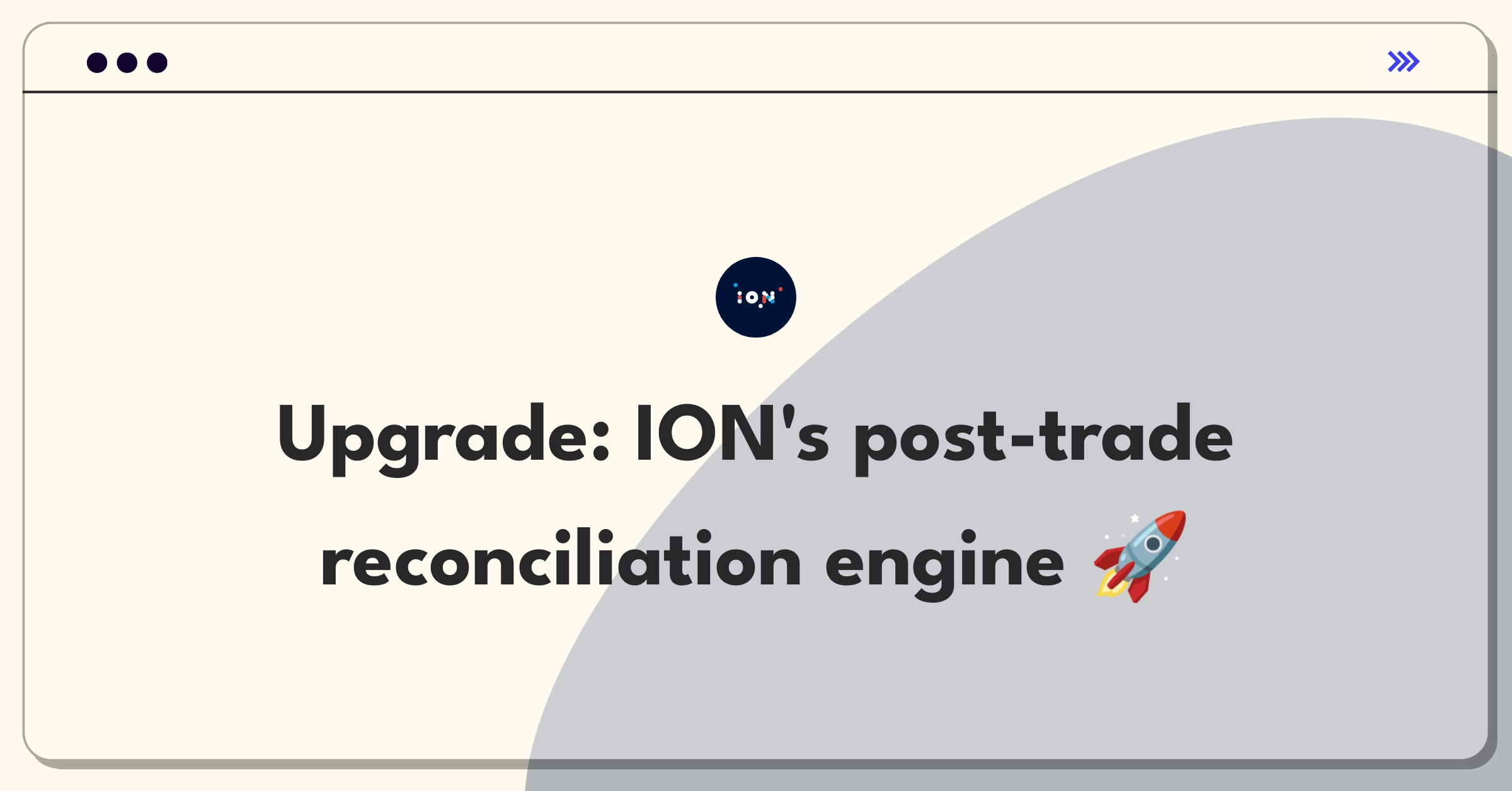 ION Post-Trade Processing Improvement | Product Strategy Case - NextSprints