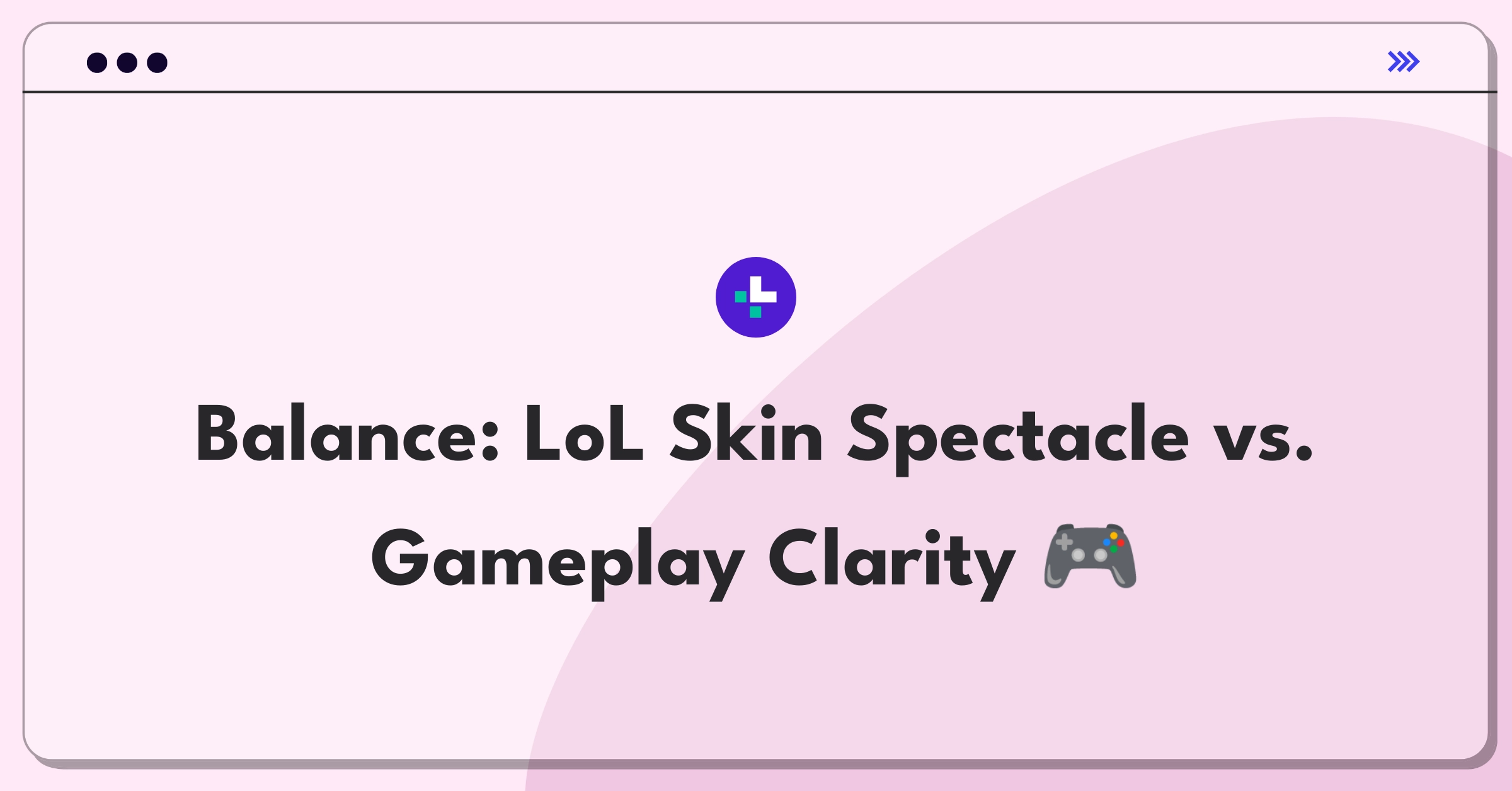 League of Legends Skin Clarity | Product Trade-Off Interview - NextSprints