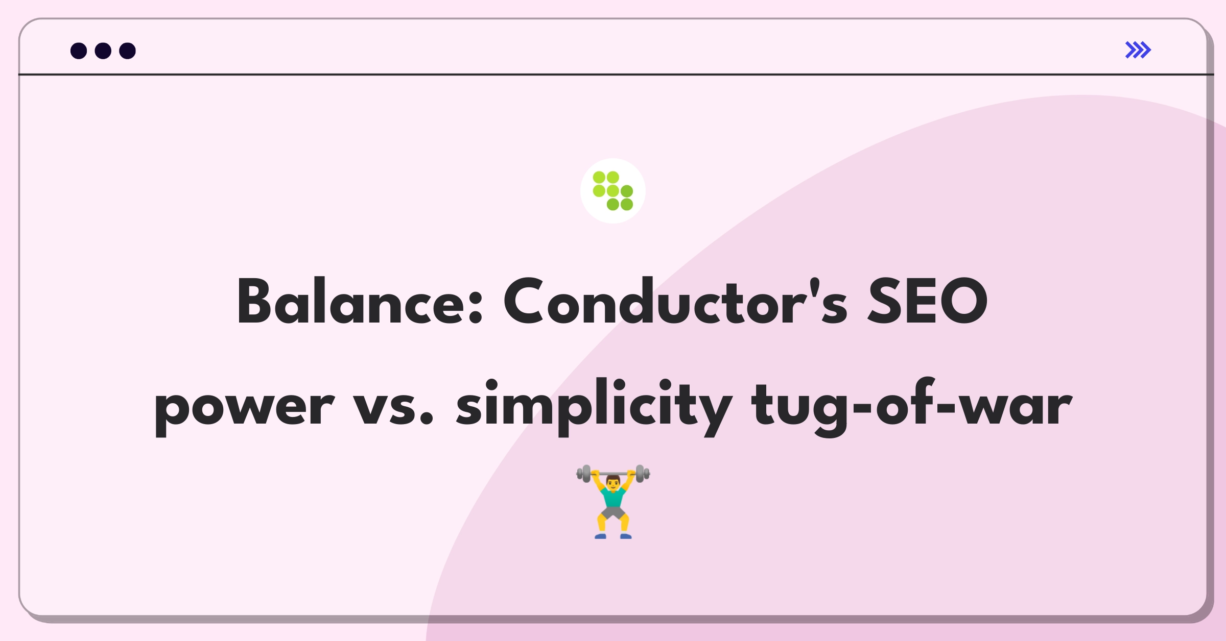Conductor Explorer SEO Complexity | Product Trade-Off Case - NextSprints
