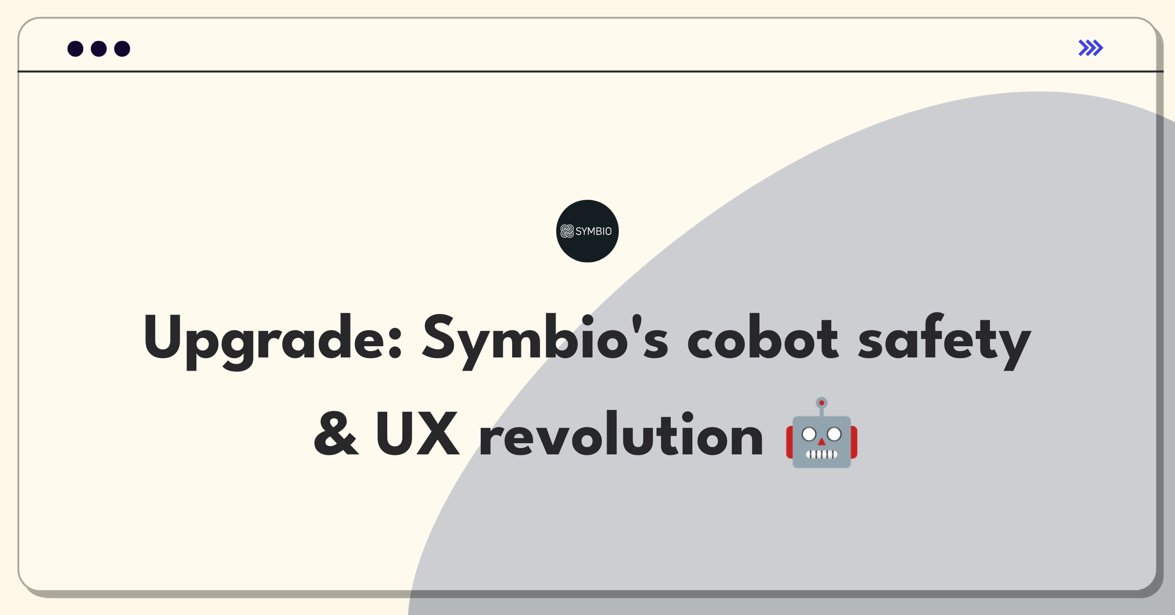 Symbio Robot Safety & Usability | Product Improvement Case - NextSprints