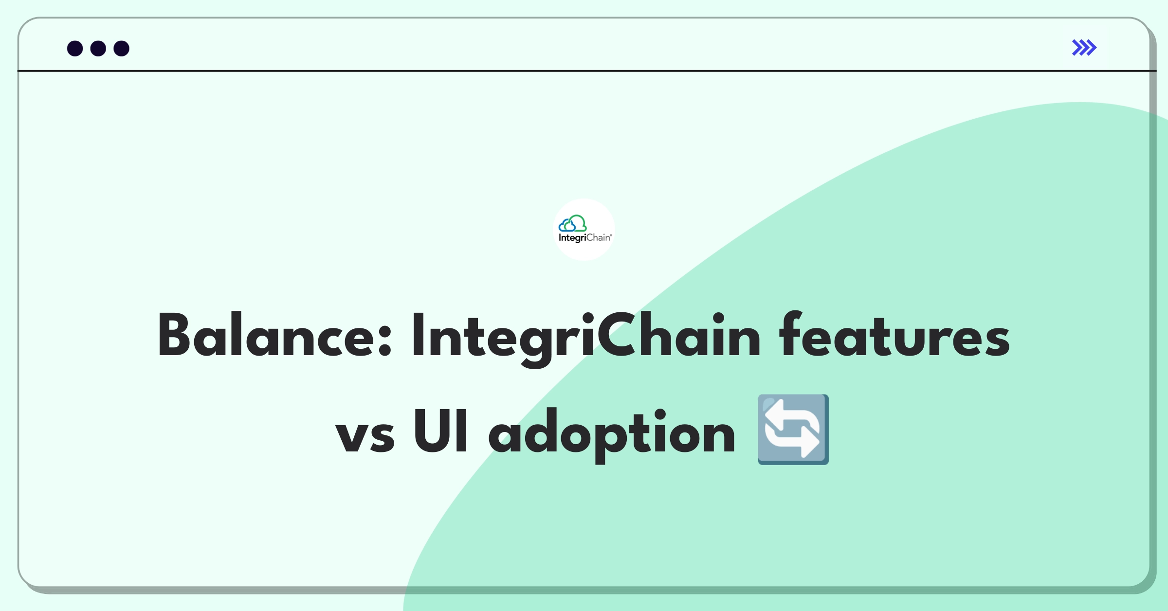 IntegriChain Feature vs UI Tradeoff | Product Strategy Case - NextSprints