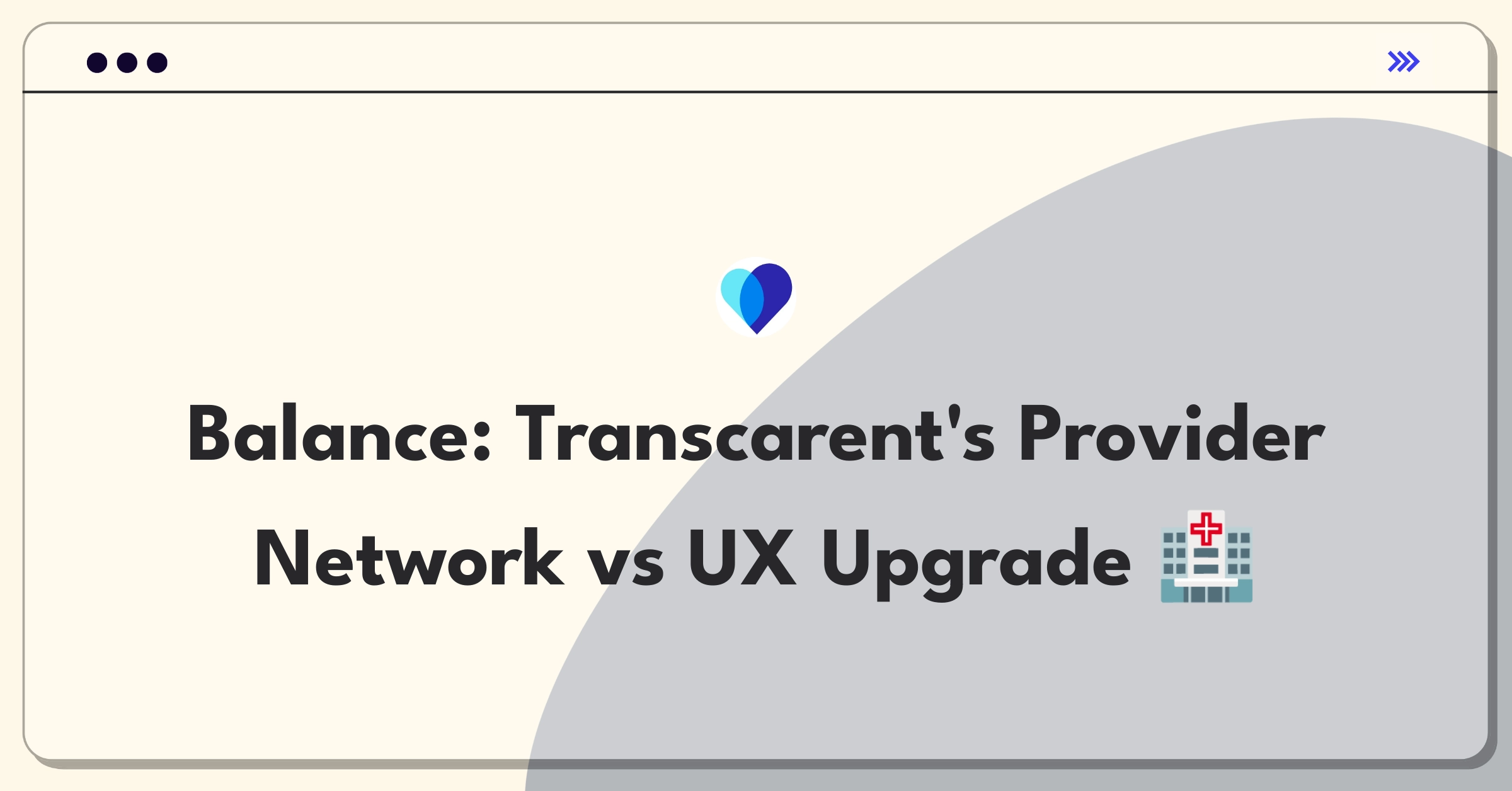 Transcarent Network vs UX | Product Trade-Off Interview - NextSprints