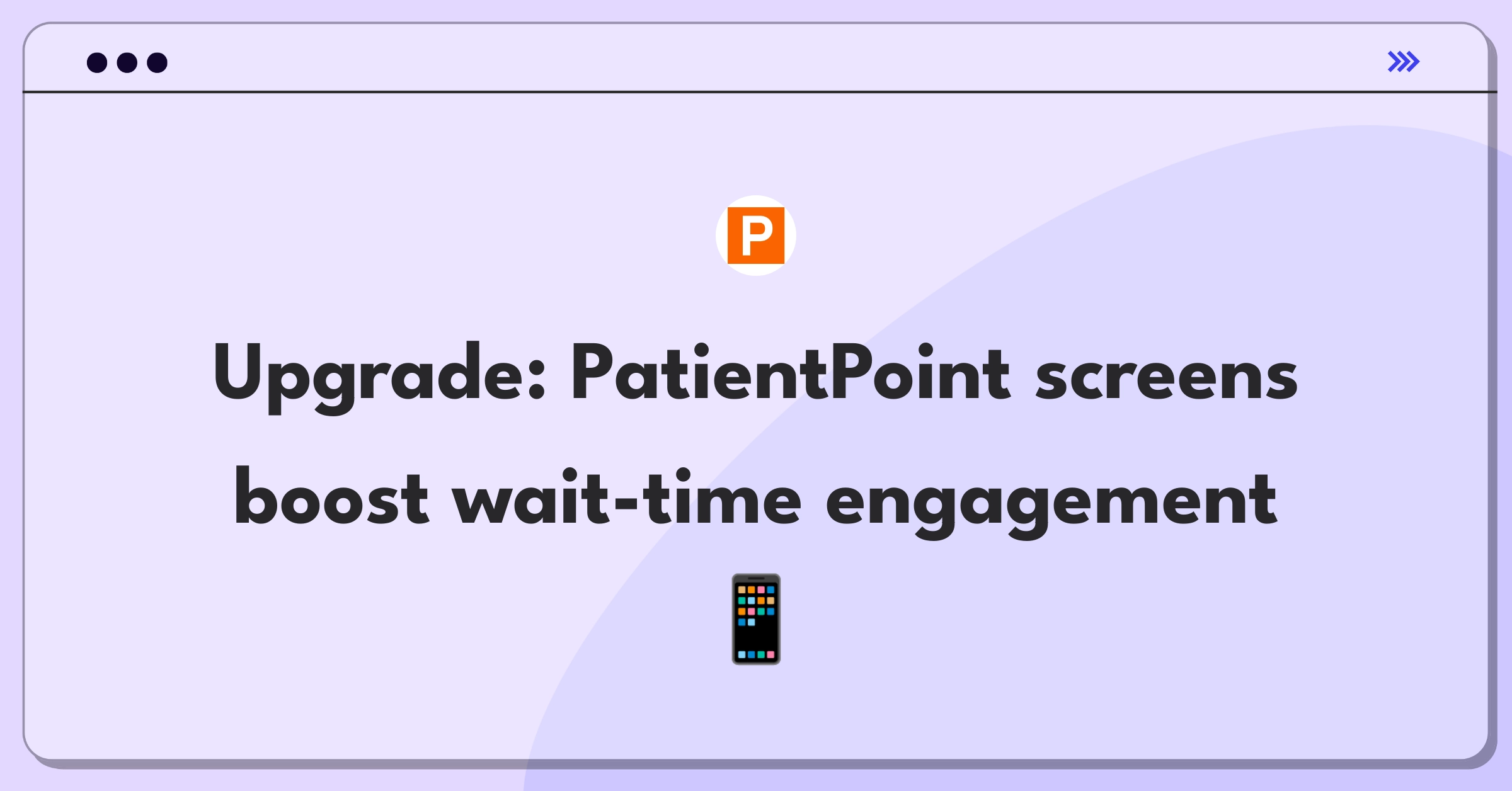 PatientPoint Waiting Room Engagement | Product Improvement - NextSprints