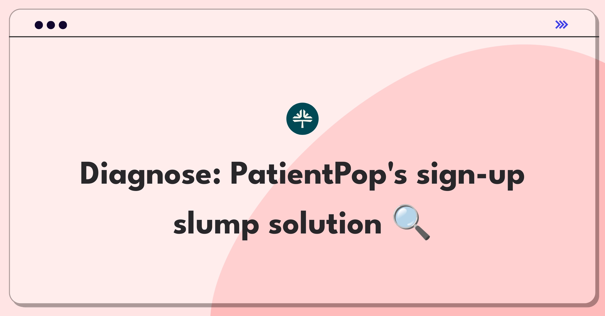 PatientPop Sign-Up Decline | Root Cause Analysis Interview - NextSprints