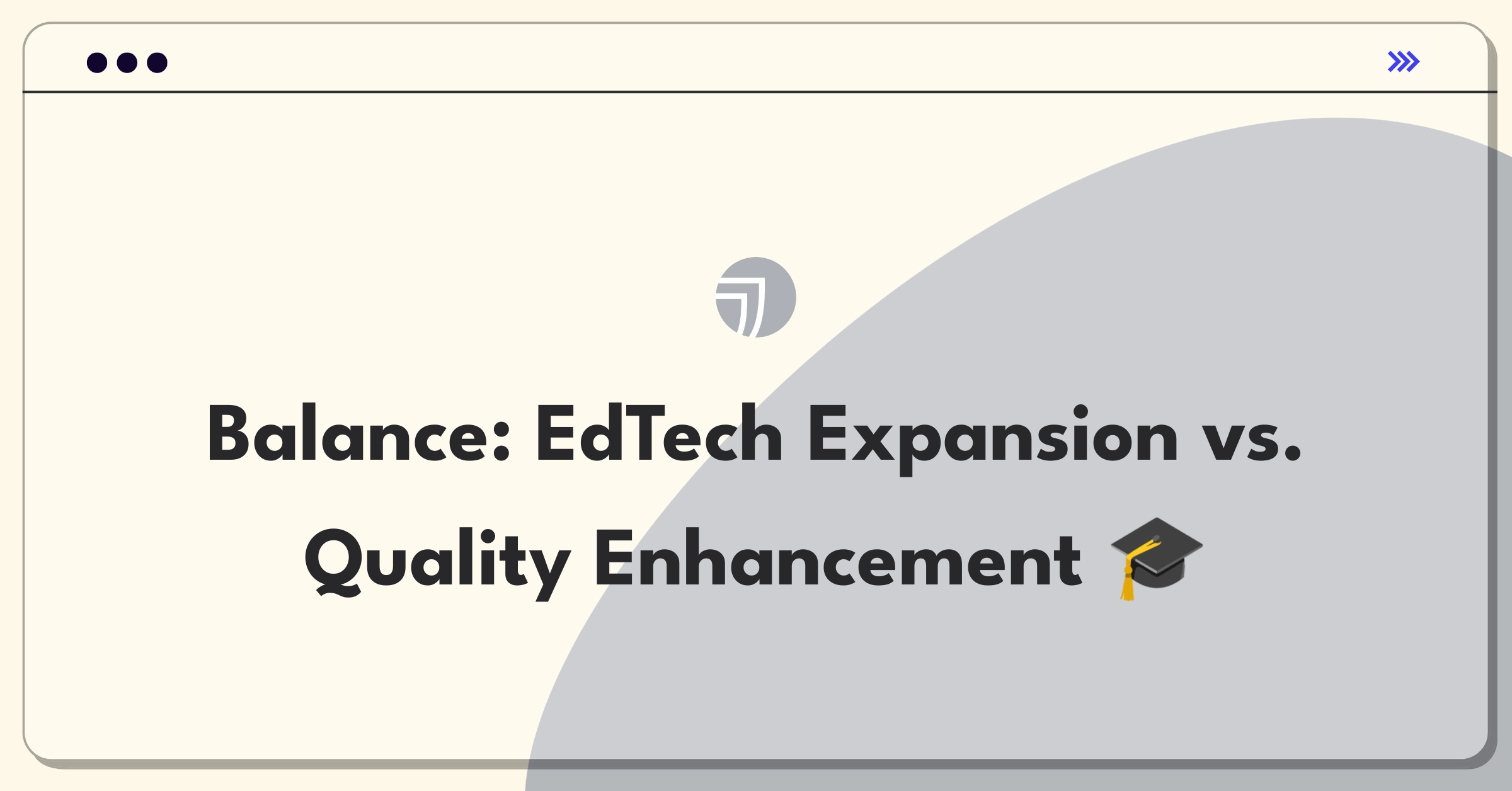 Strategic Education Growth vs Quality | Product Trade-Off Case ...