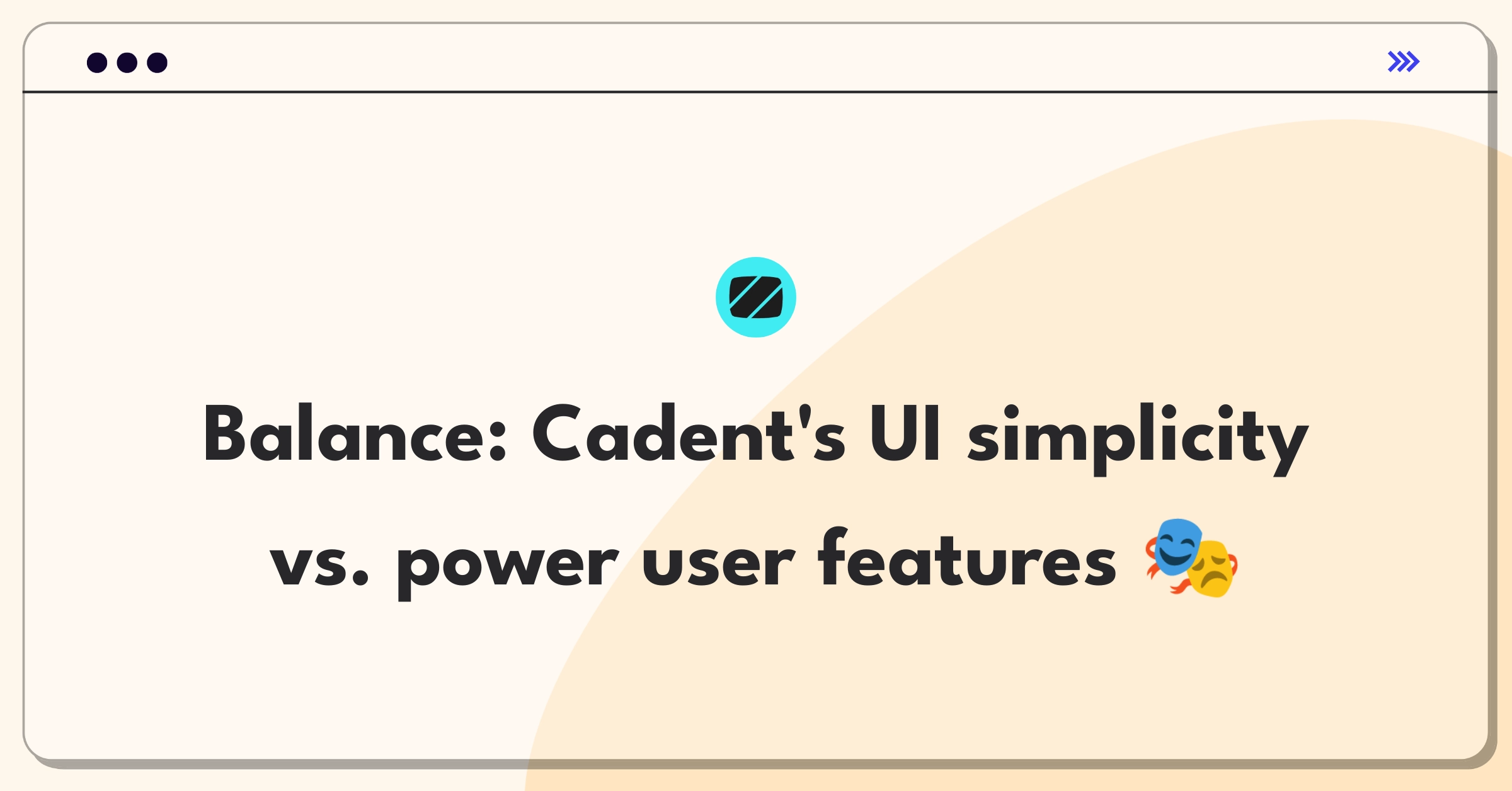 Cadent UI Simplicity vs Customization | Product Trade-Off - NextSprints