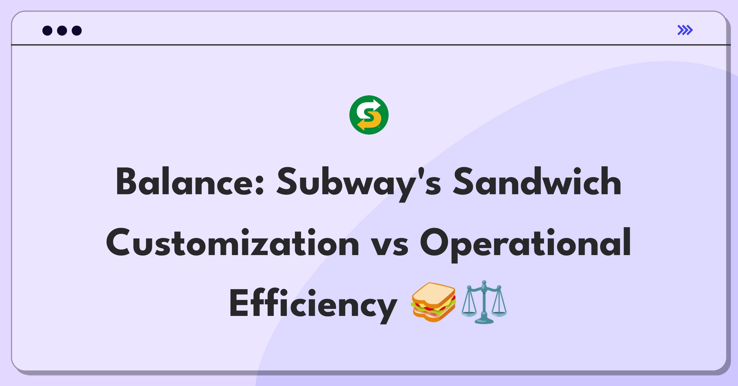 Subway Customization vs Efficiency | Product Trade-Off Case - NextSprints