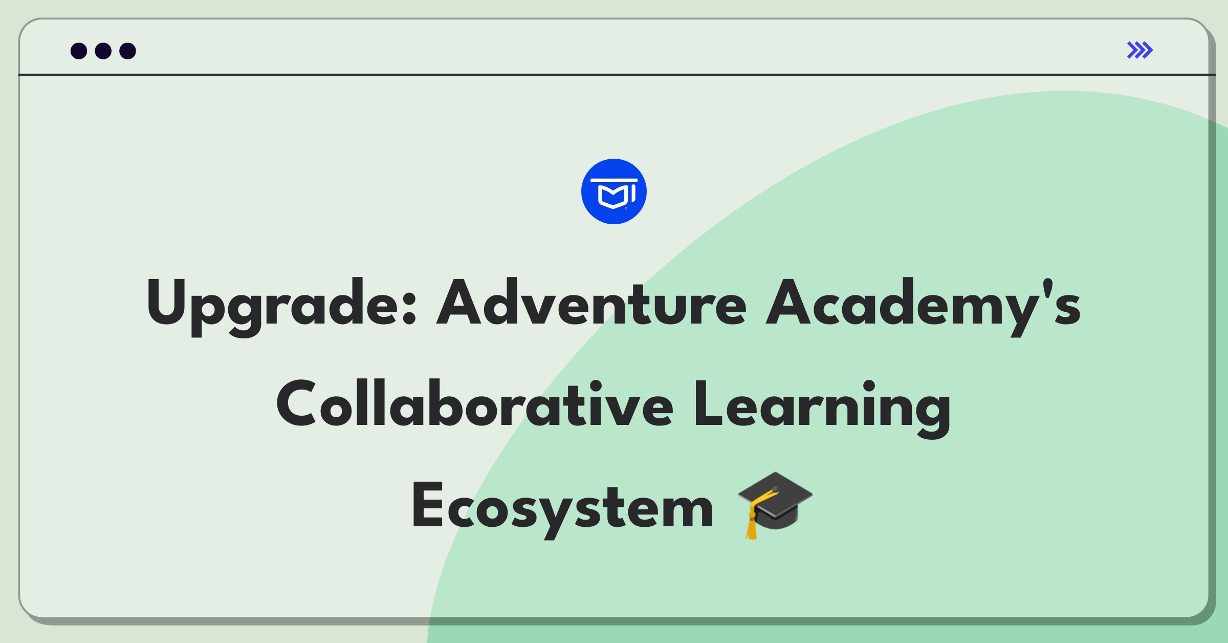 Age of Learning Collaboration | Product Improvement Case - NextSprints
