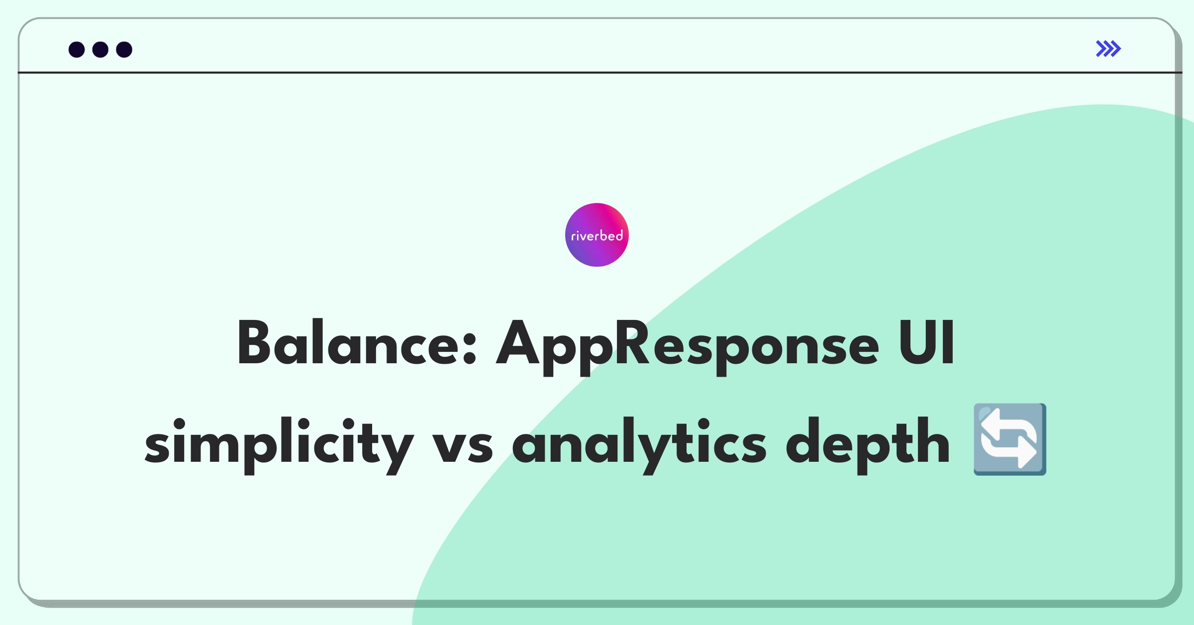 Riverbed AppResponse UI vs Analytics | Product Trade-Off - NextSprints