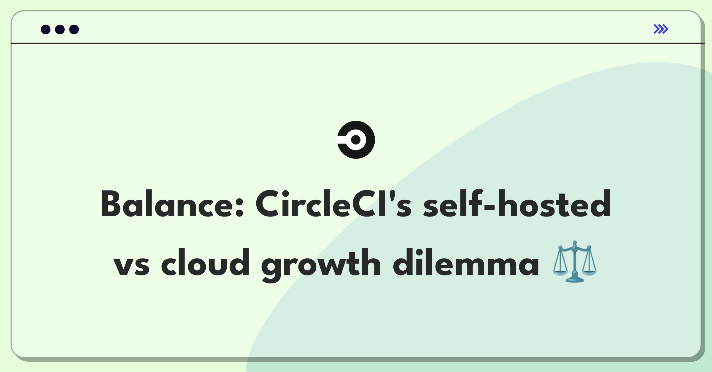 CircleCI Self-Hosted vs Cloud Tradeoff | Product Strategy Case - NextSprints
