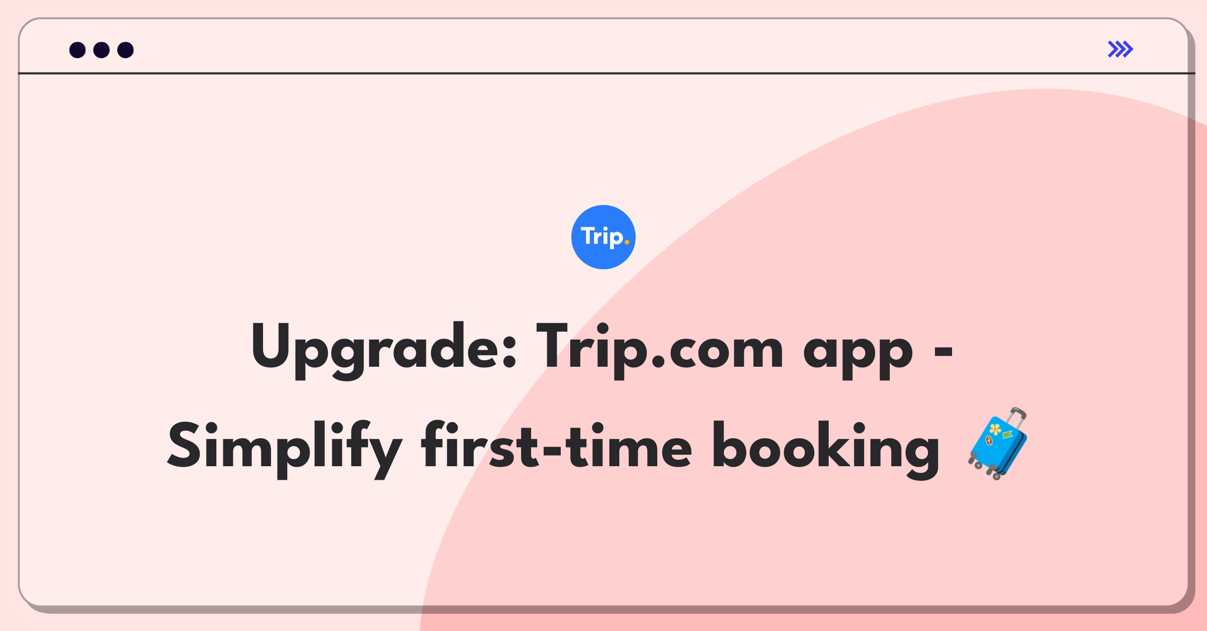 Trip.com Mobile App Enhancement | Product Improvement Case - NextSprints