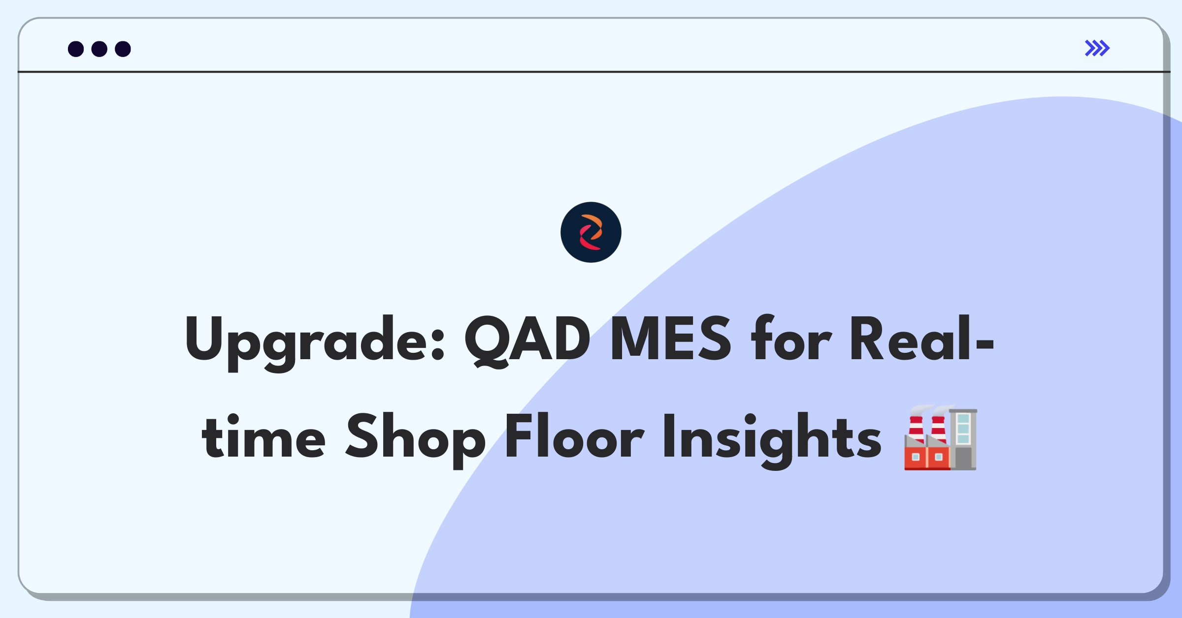 QAD MES Visibility Upgrade | Product Improvement Interview - NextSprints