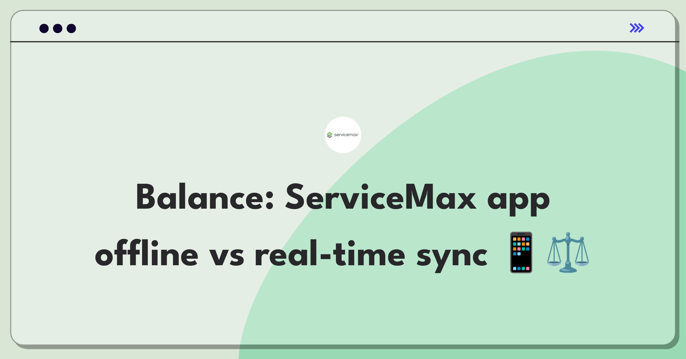 ServiceMax Mobile App Tradeoff | Product Strategy Interview - NextSprints