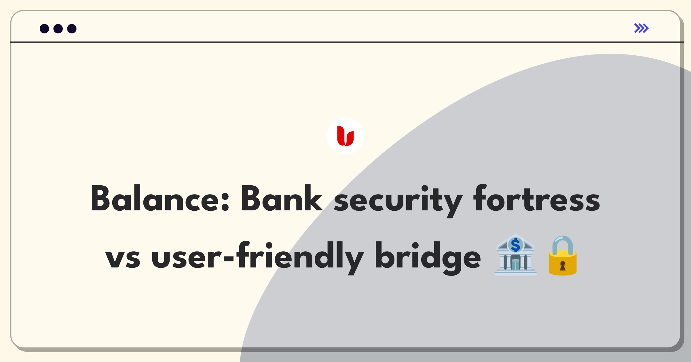 Union Bank Security vs Convenience | Product Trade-Off Case - NextSprints