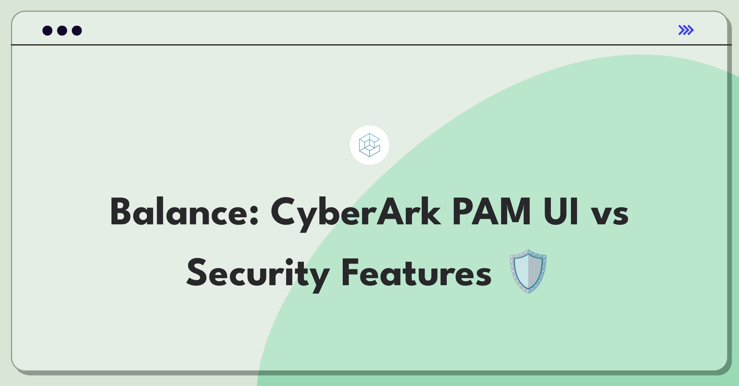 CyberArk PAM UI vs Security Features | Product Trade-Off - NextSprints