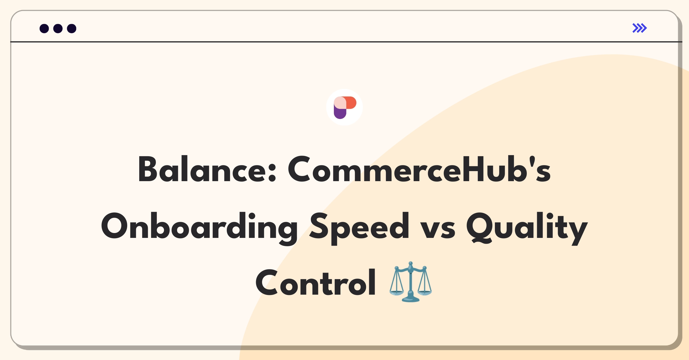 CommerceHub Onboarding vs Quality | Trade-Off Product Interview ...