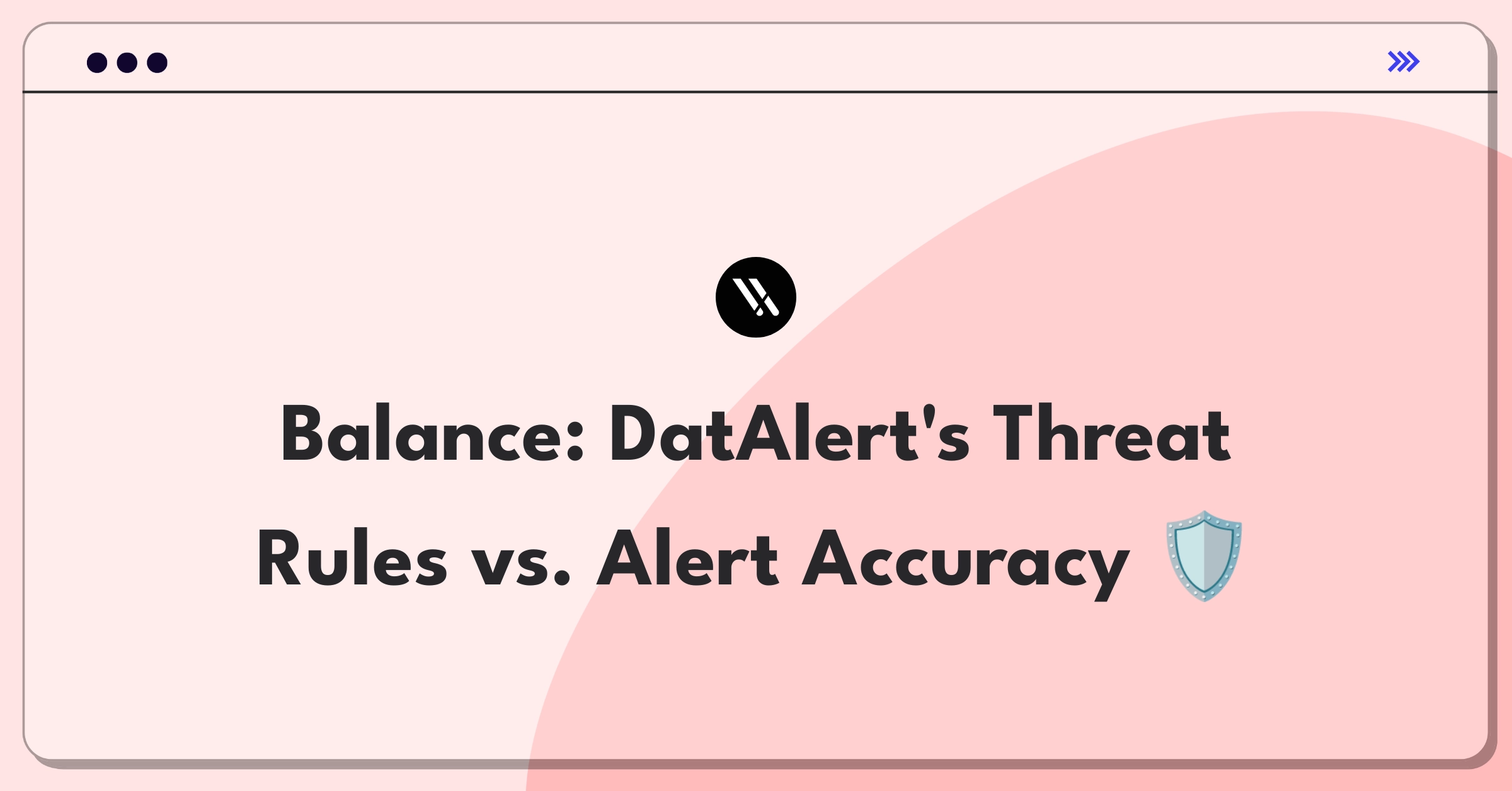 Varonis DatAlert Accuracy vs Rules | Product Trade-Off - NextSprints